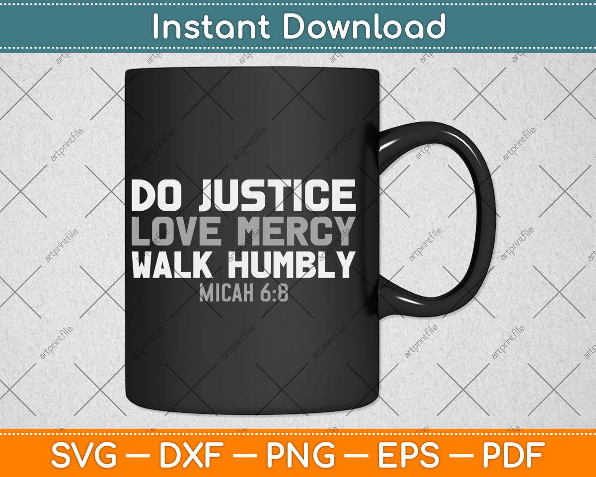Do Justice Love Mercy Walk Humbly Bible Verse Gift Micah 6:8 Svg File ...