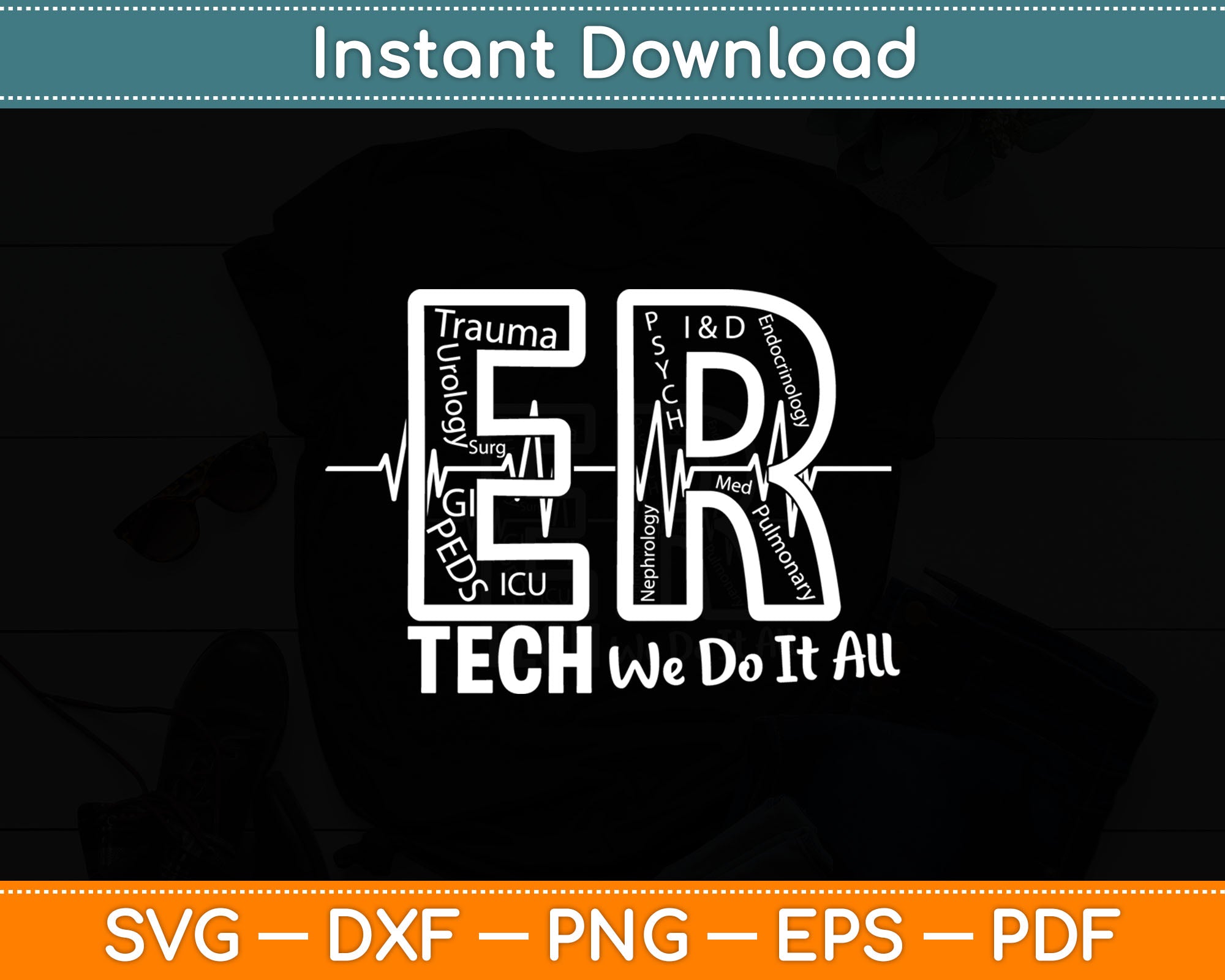 ER Tech We Do It All Emergency Room Tech Svg Digital Cutting File – artprintfile