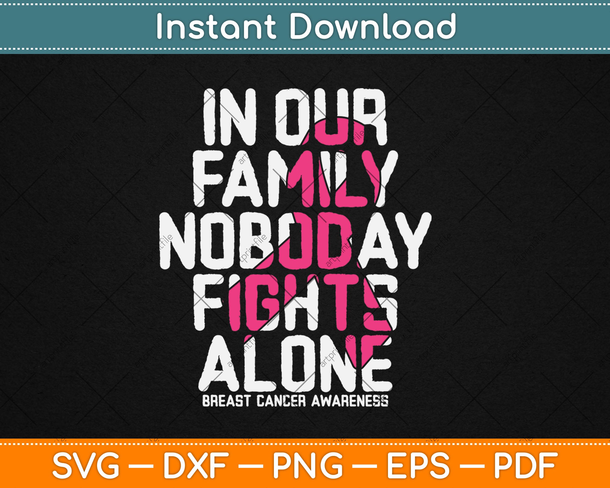 In Our Family Nobody Fights Alone Breast Cancer Awareness Svg File ...