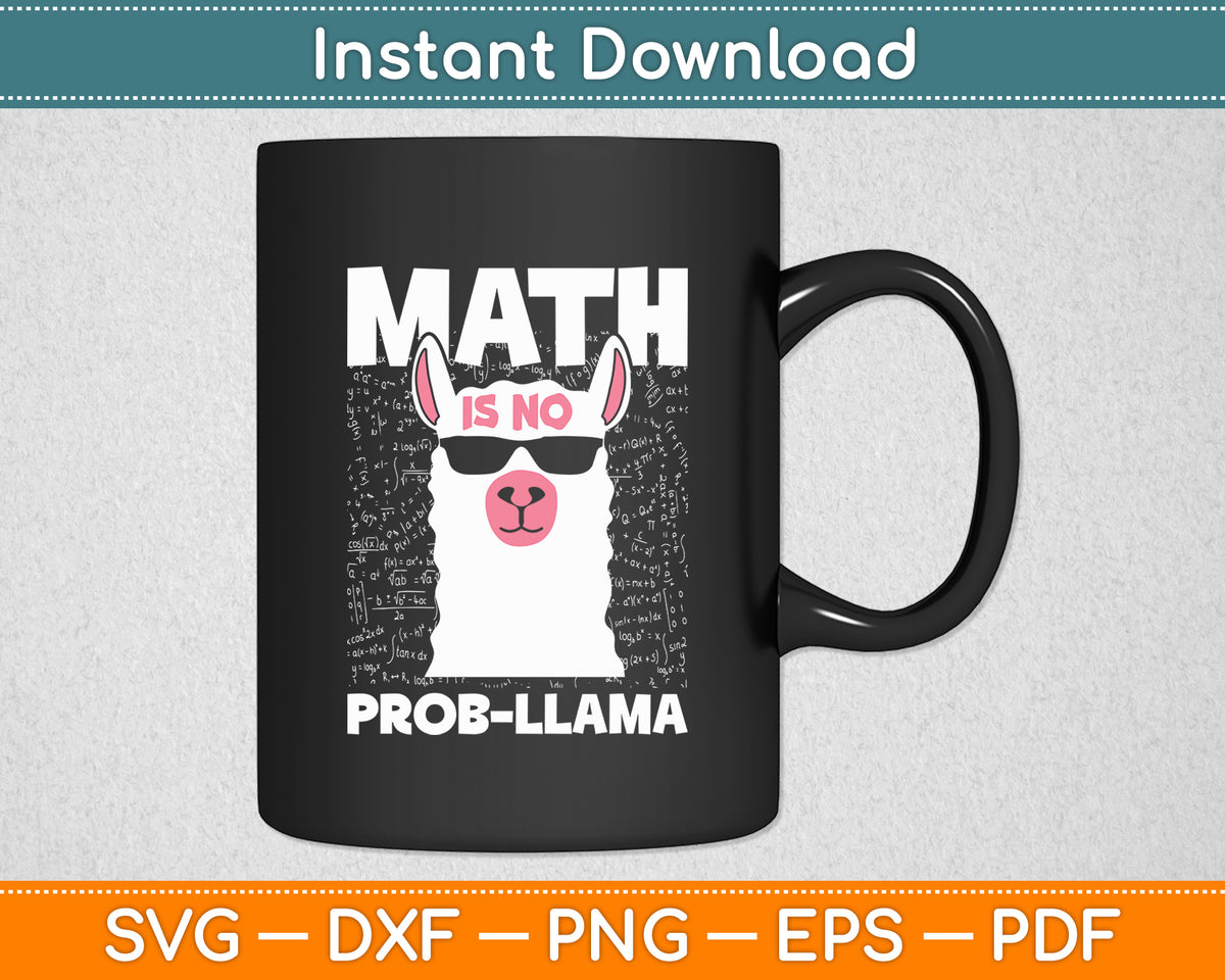 Math Is No Prob-Llama Math Teacher Llama Lover Svg Cutting File ...