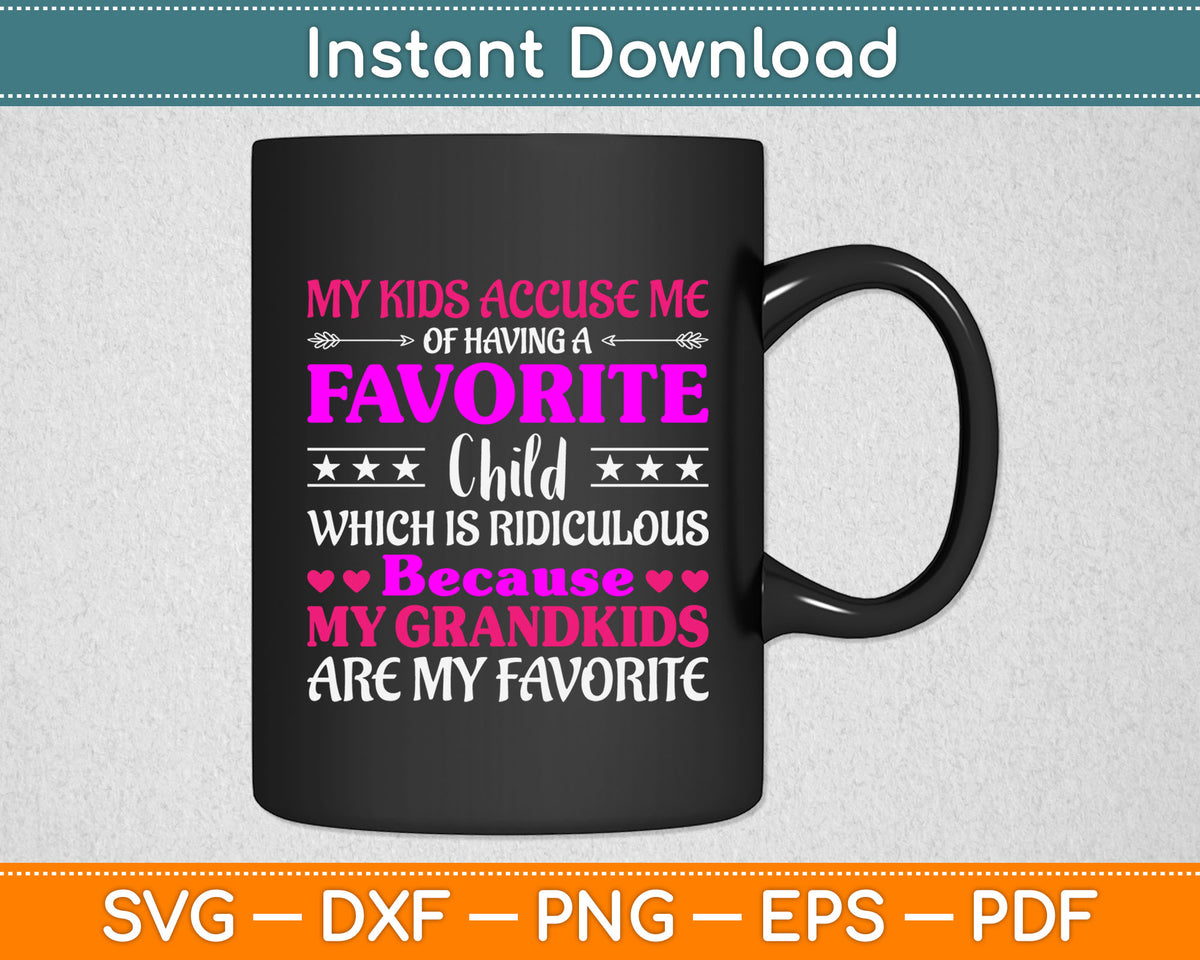 My Grandkids Are My Favorite Funny Grandparents Svg Cutting File – artprintfile