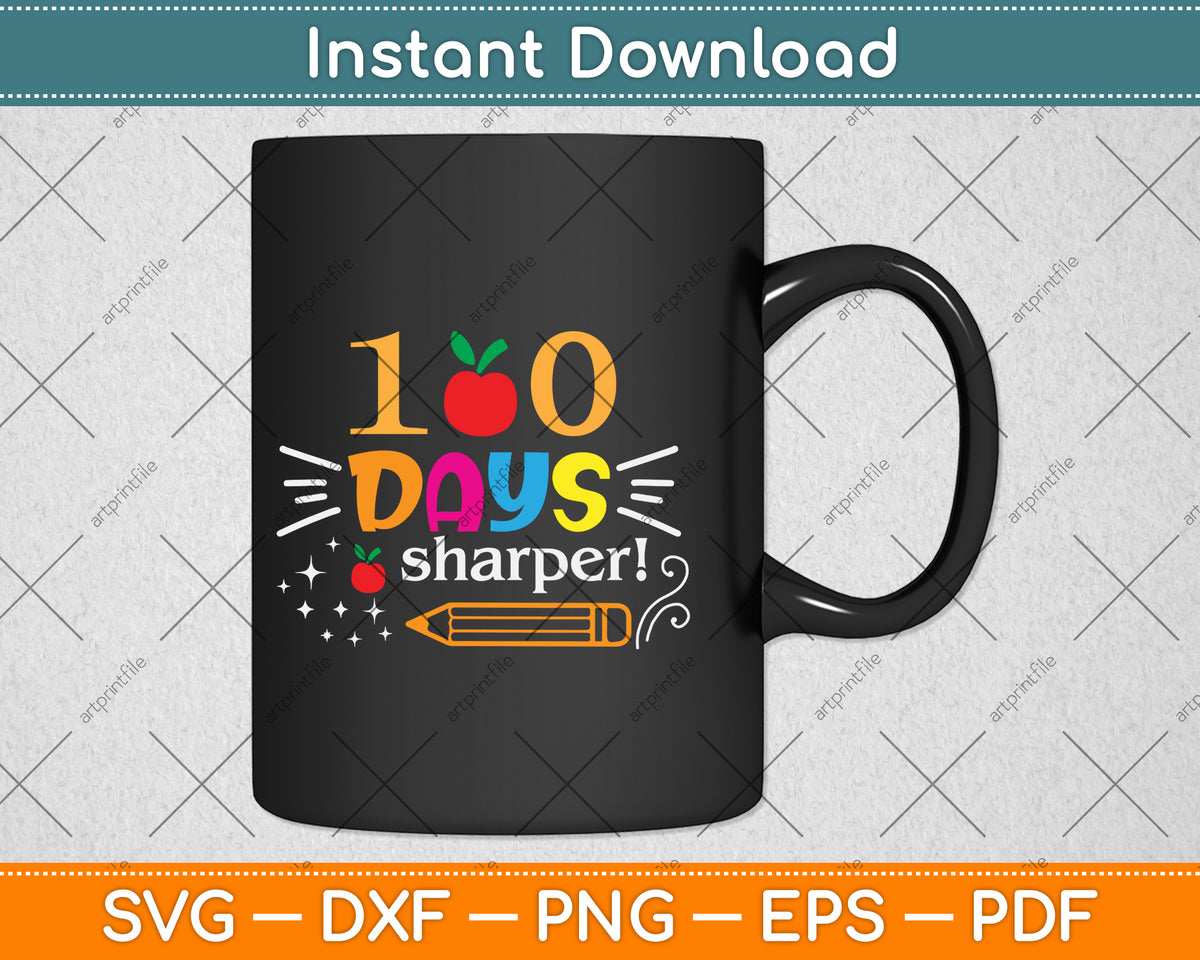 100 Days Sharper 100th Day of School Teacher Svg Cutting File ...