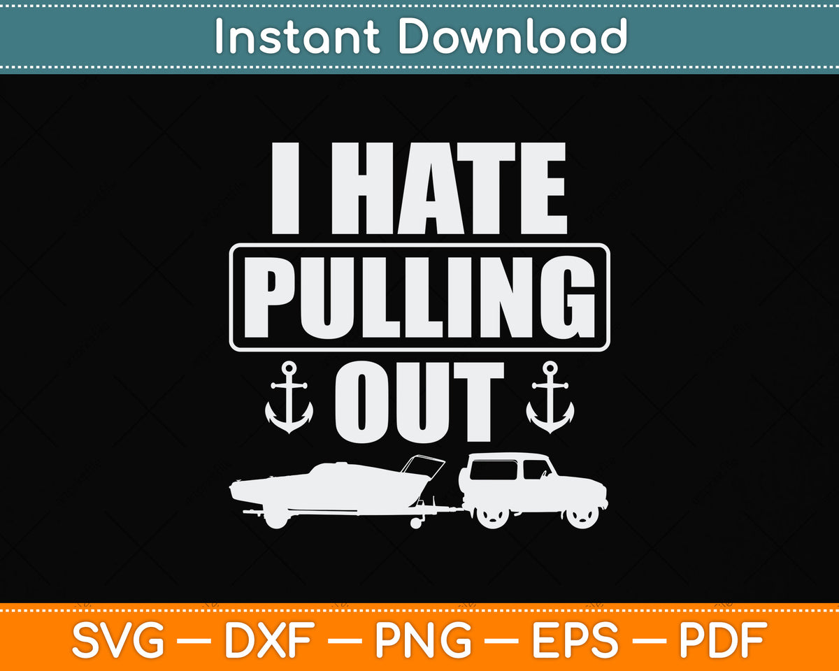 I Hate Pulling Out Svg Cutting File – artprintfile
