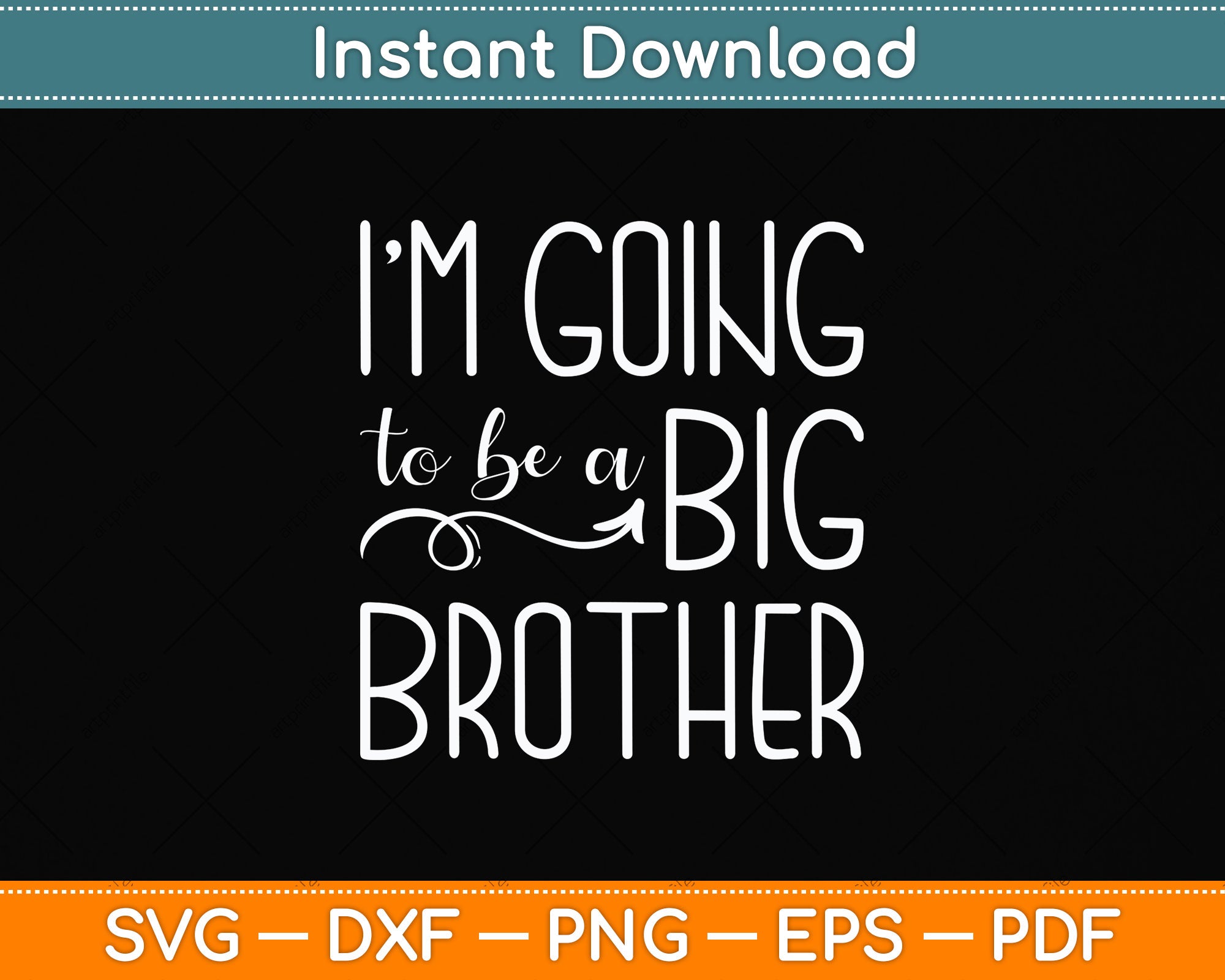 I'm Going To Be A Big Brother Svg Cutting File – artprintfile