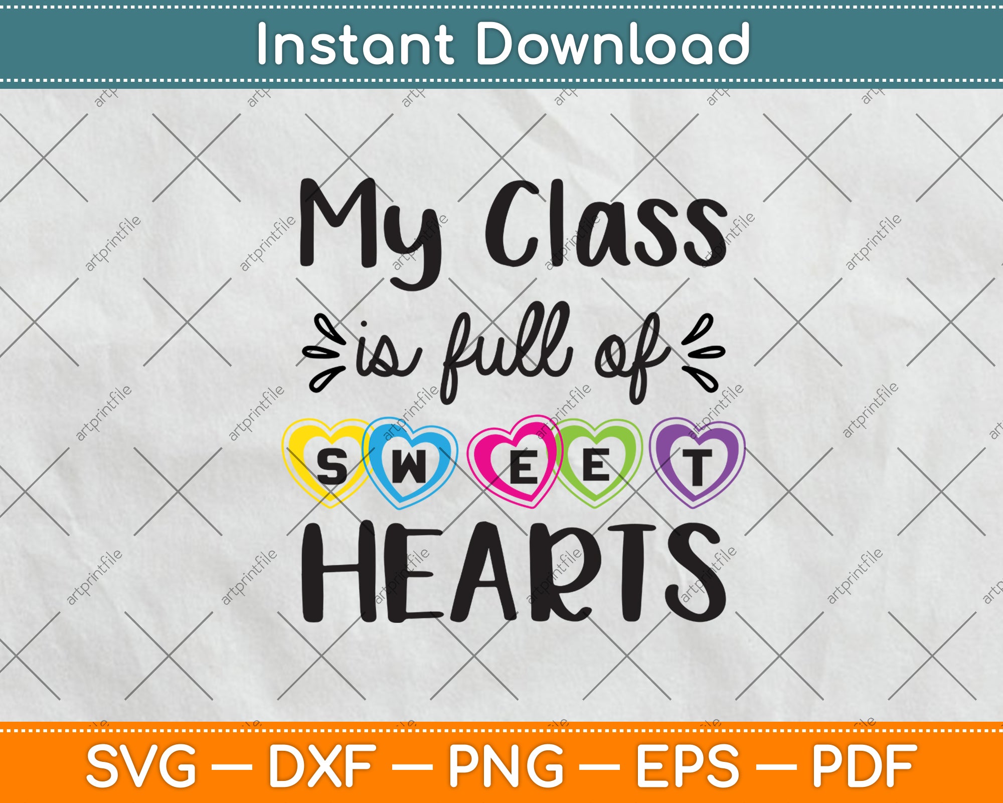 My Class Is Full Of Sweethearts Svg Cutting File – artprintfile