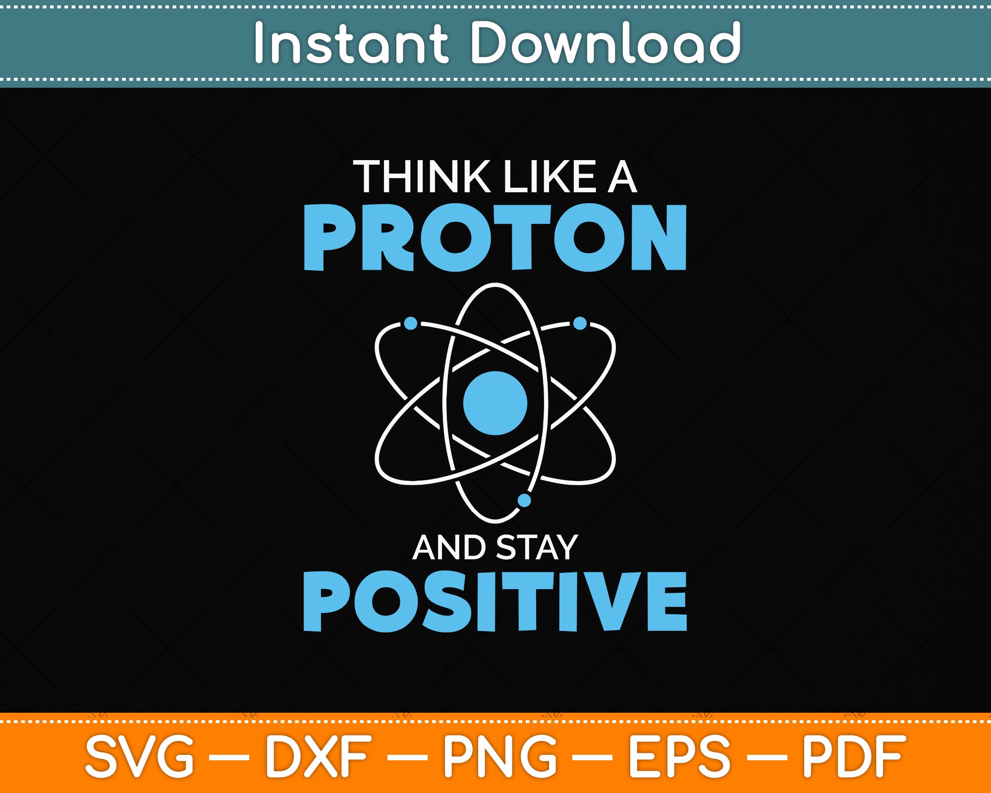 Think Like A Proton And Stay Positive Science Funny Svg Cutting File ...