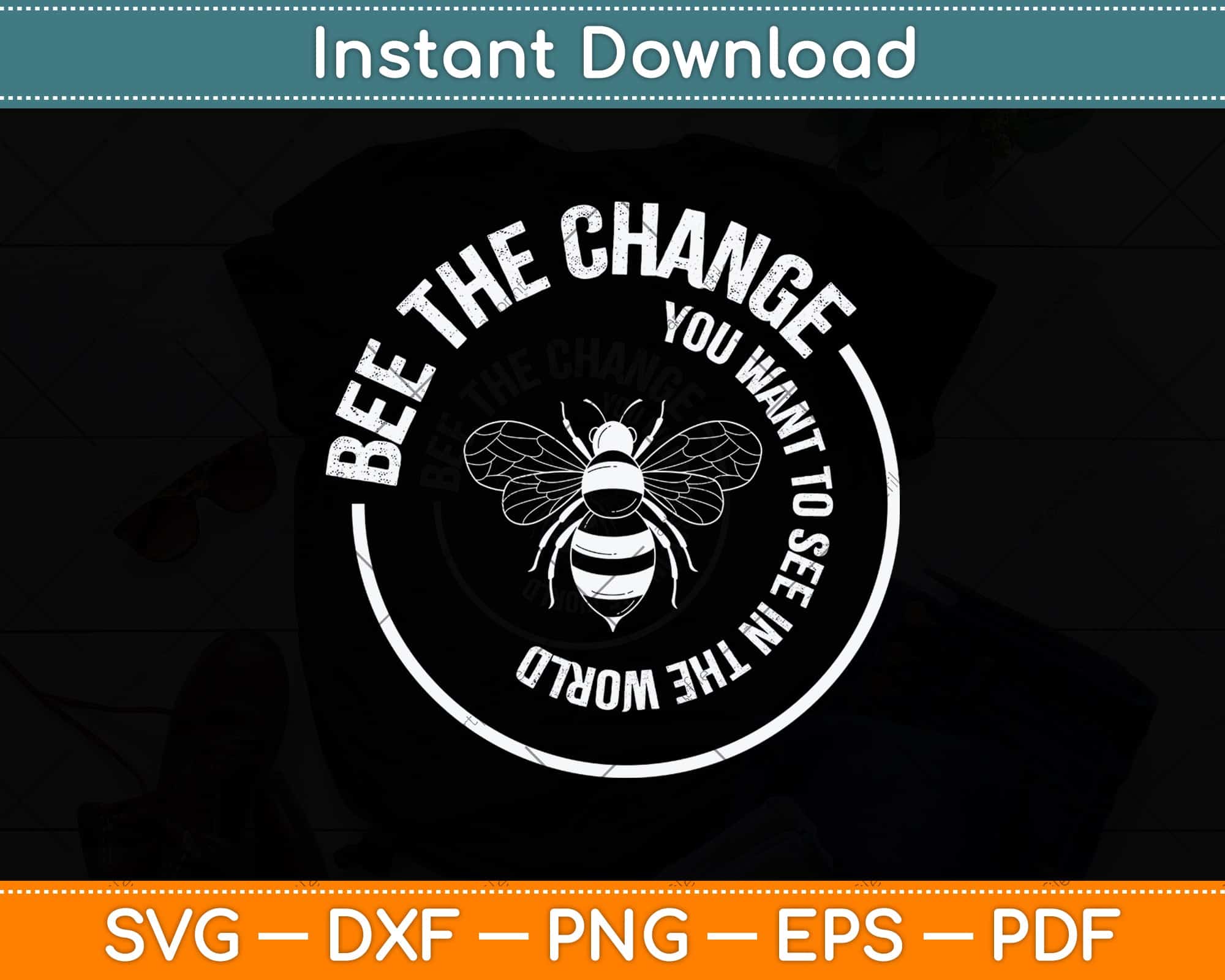 Bee The Change You Want To See In The World Svg Cutting File – artprintfile