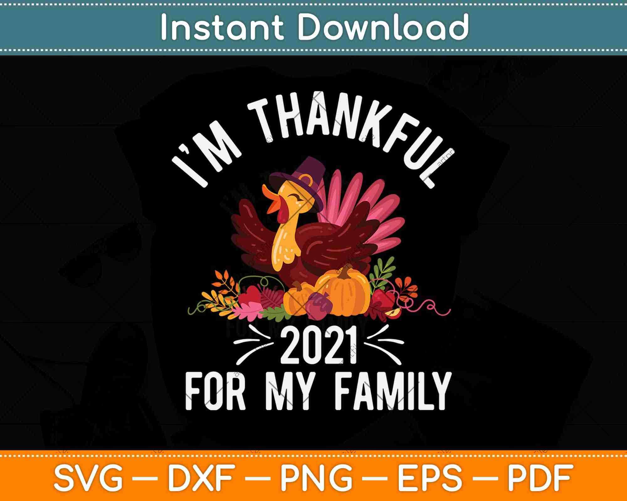 I'm Thankful For My Family Thanksgiving Svg Png Dxf Cutting File ...