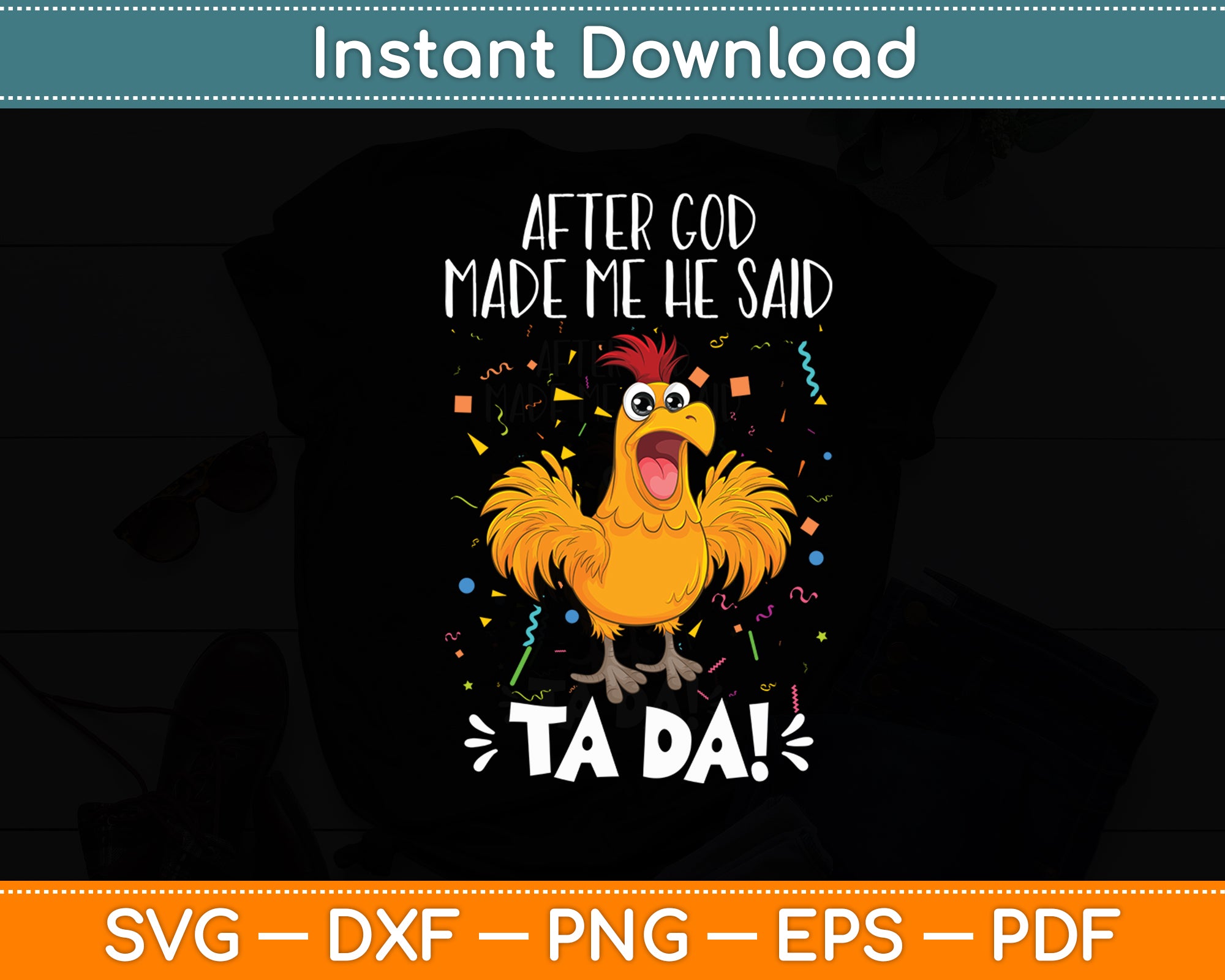 After God Made Me He Said Ta Da! Chicken Lovers Funny Svg File ...