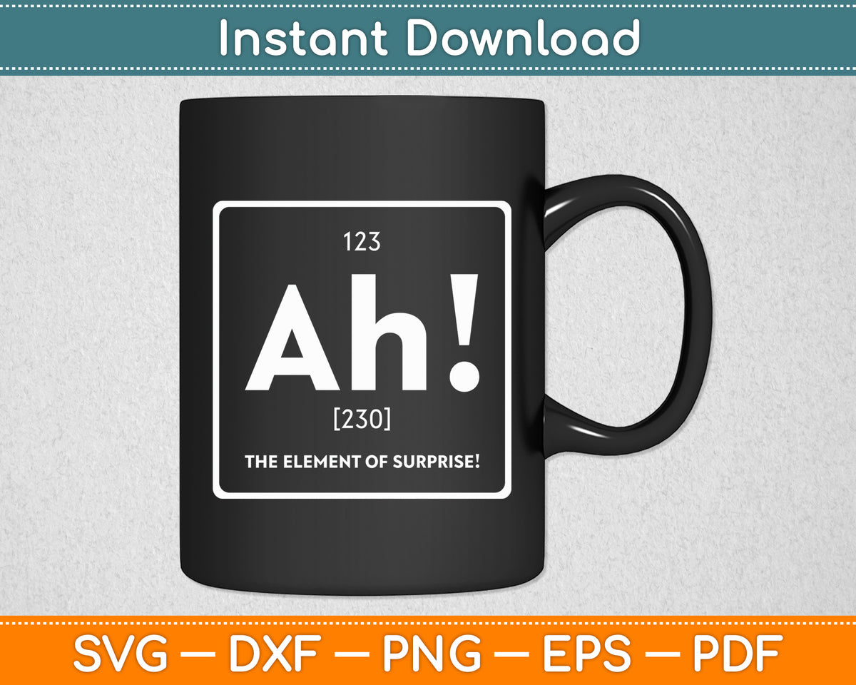 Ah! The Element of Surprise Science Periodic Table Funny Svg File ...