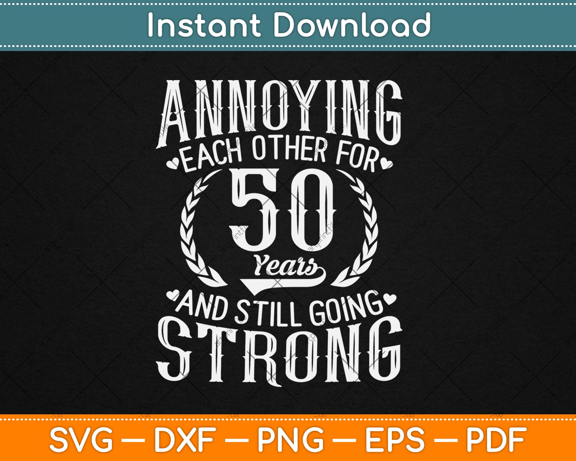 Annoying Each Other for 50 Years - 50th Wedding Anniversary Svg File ...