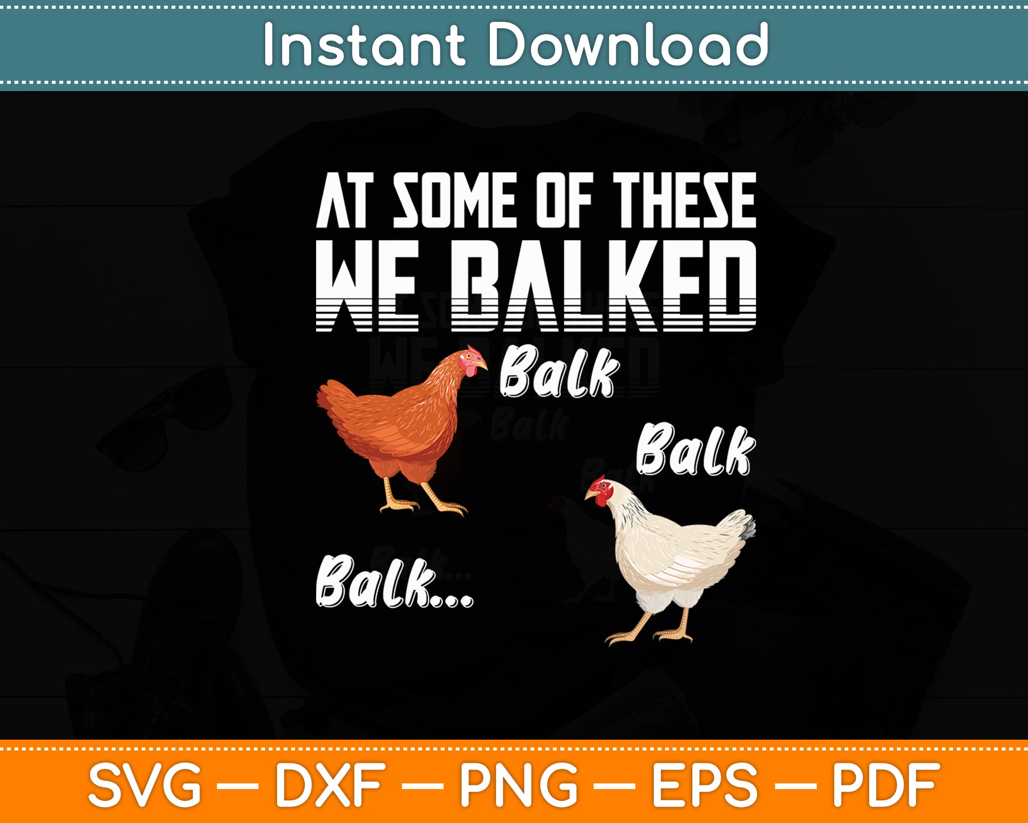 At Some Of These We Balked- Chicken Lover Svg Digital Cutting File ...