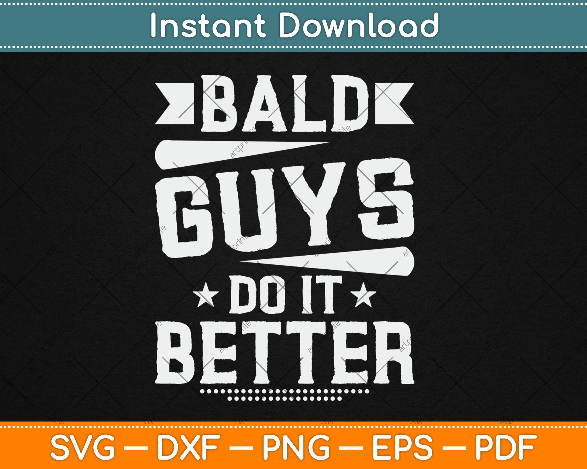 Bald Guys Do It Better Funny Svg Digital Cutting File – artprintfile