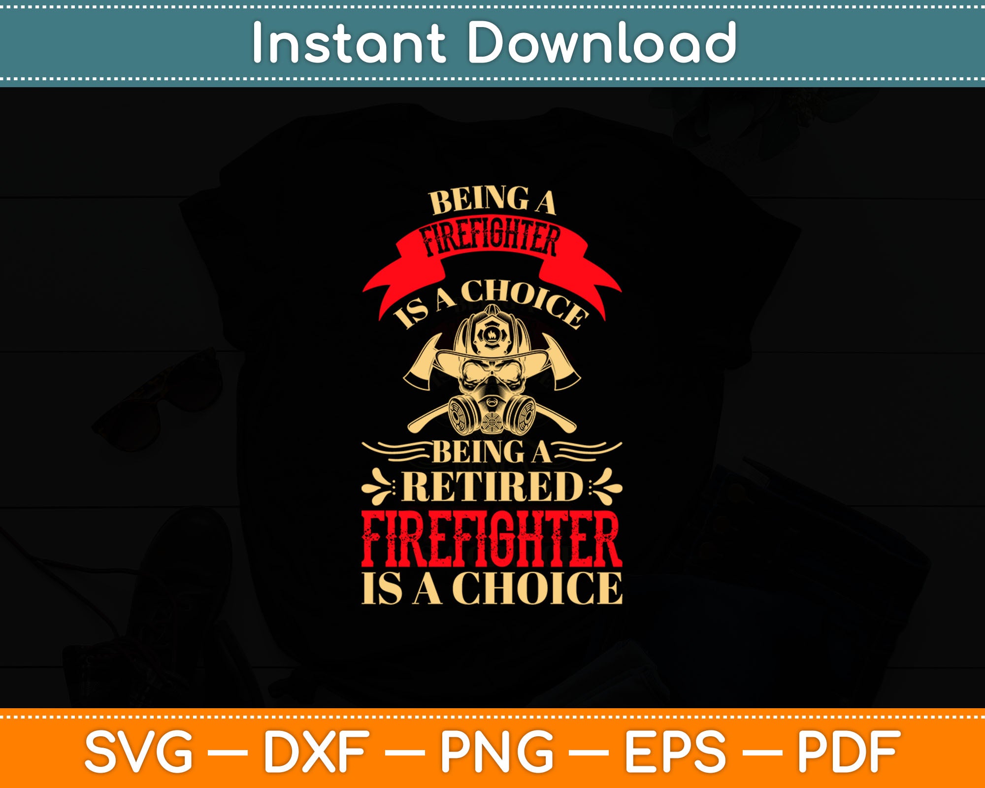 Being A Firefighter Is A Choice Being A Retired Firefighter Svg Cutting ...