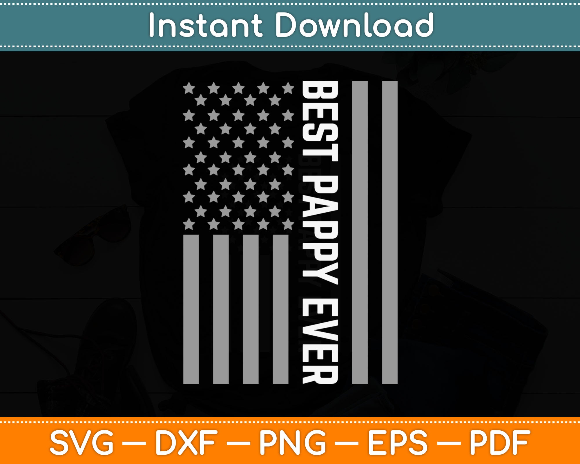 Best Pappy Ever American Flag Svg Digital Cutting File – artprintfile