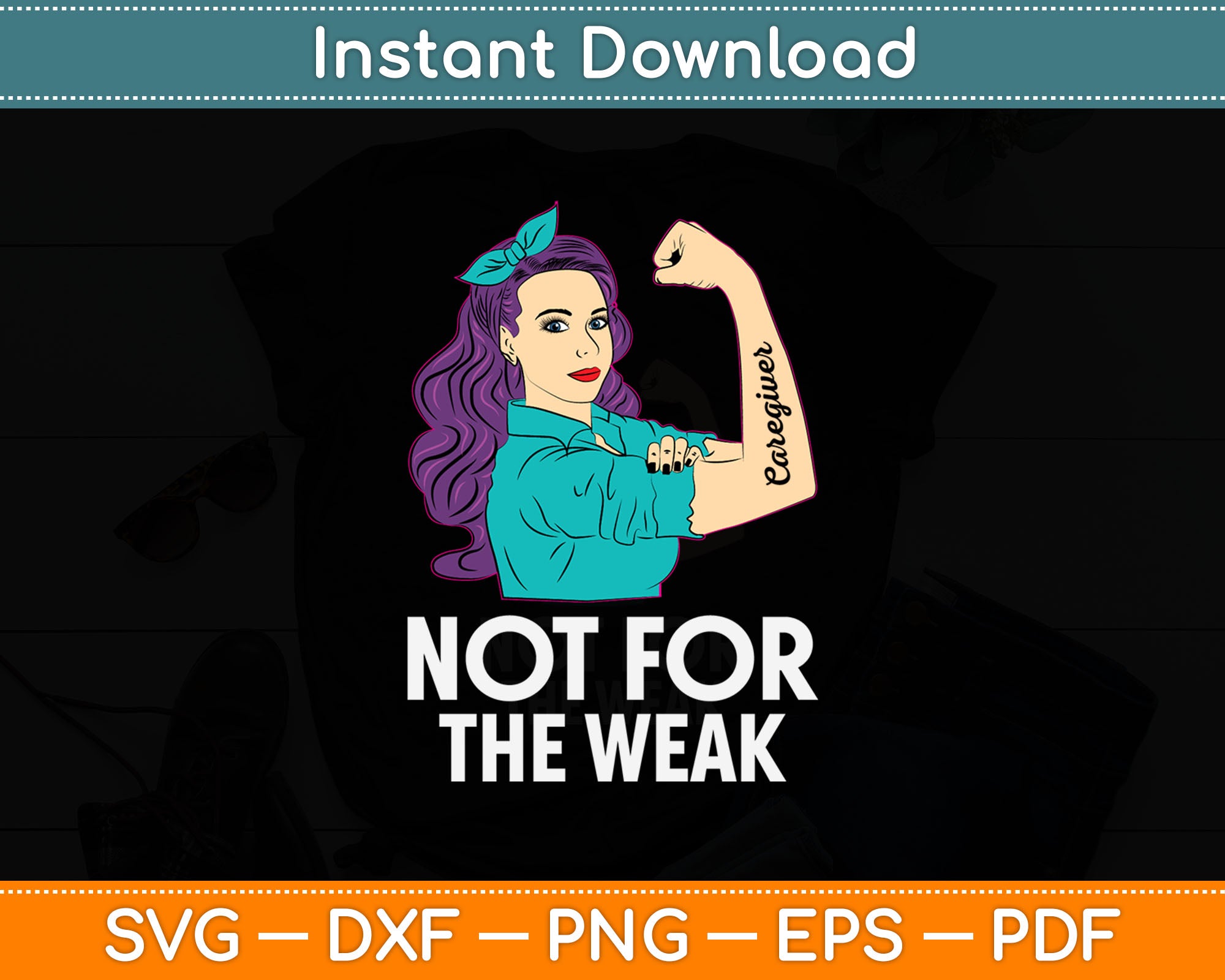 Caregiver Not For The Weak Girl Svg Digital Cutting File – artprintfile