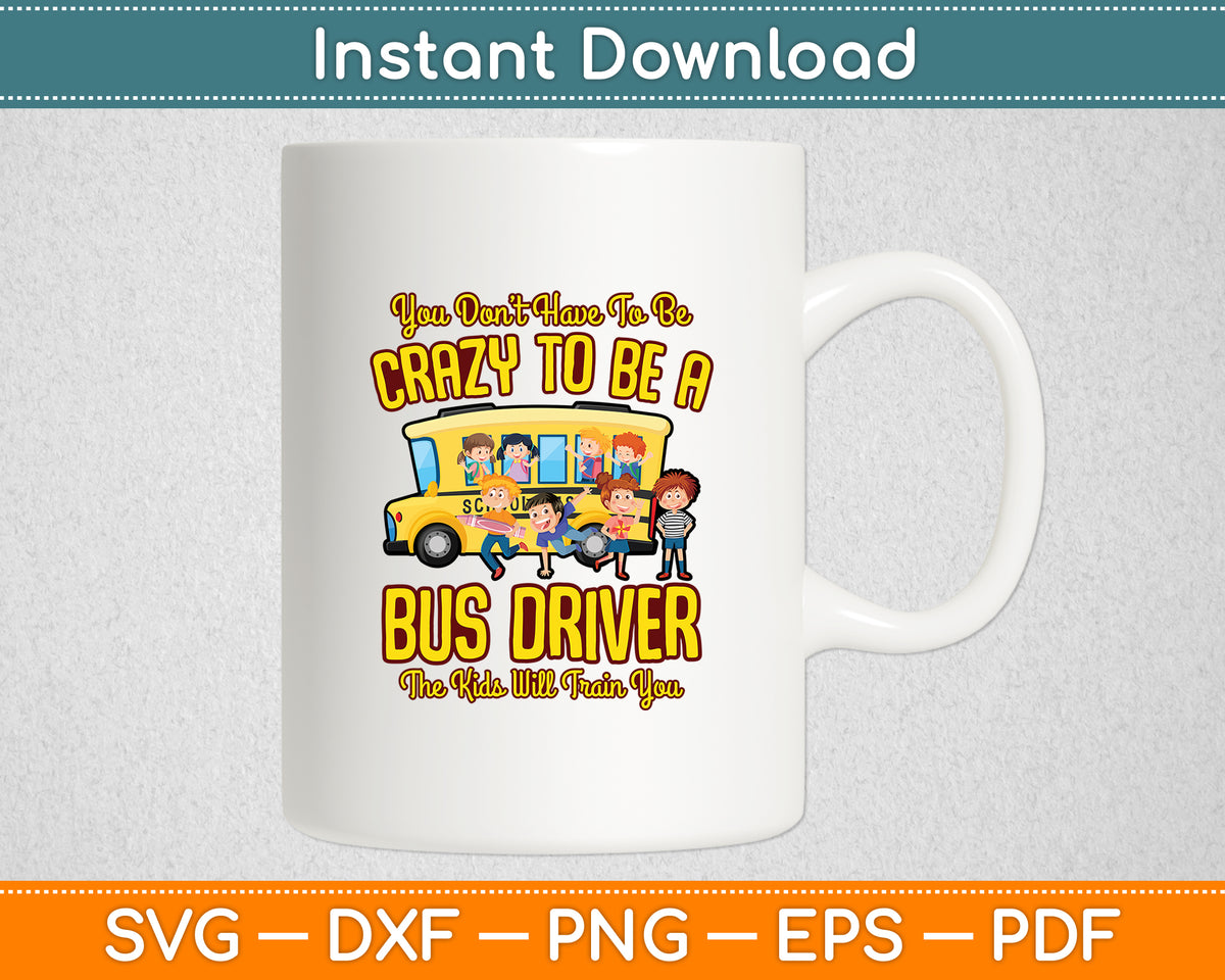 Crazy To Be A Bus Driver School Bus Driving Back To School Svg File ...
