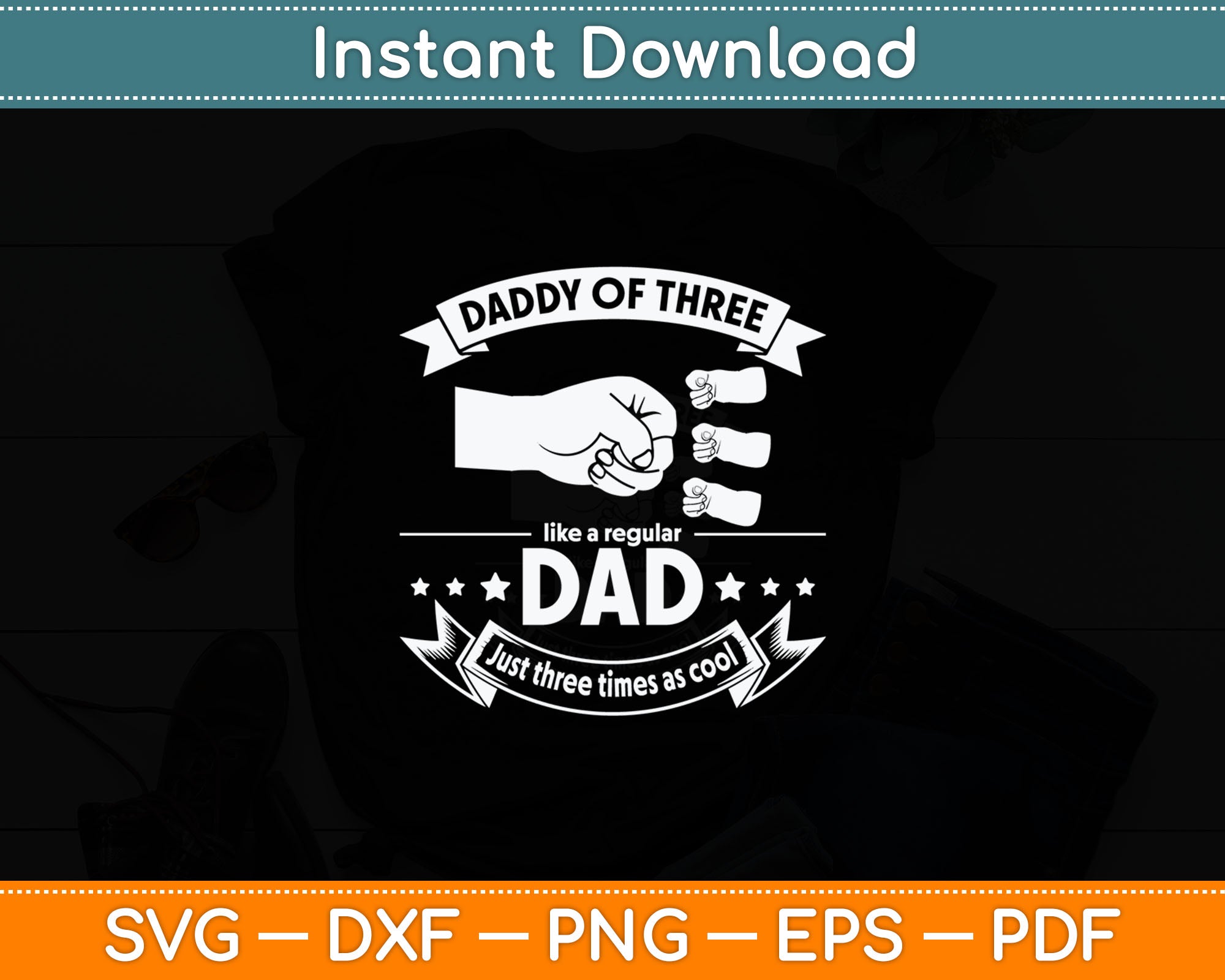 Daddy of Three Like a Regular Dad Father's Day Dad Of 3 Kids Svg File ...