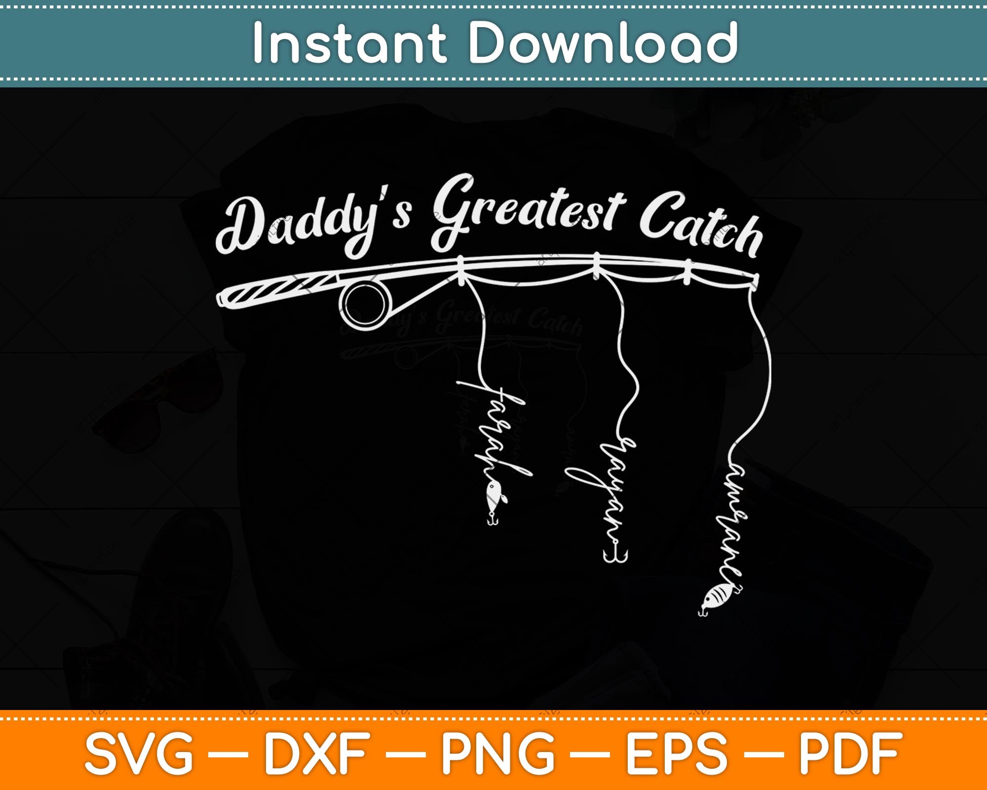 Dad’s Greatest Catch Svg Digital Cutting File – artprintfile