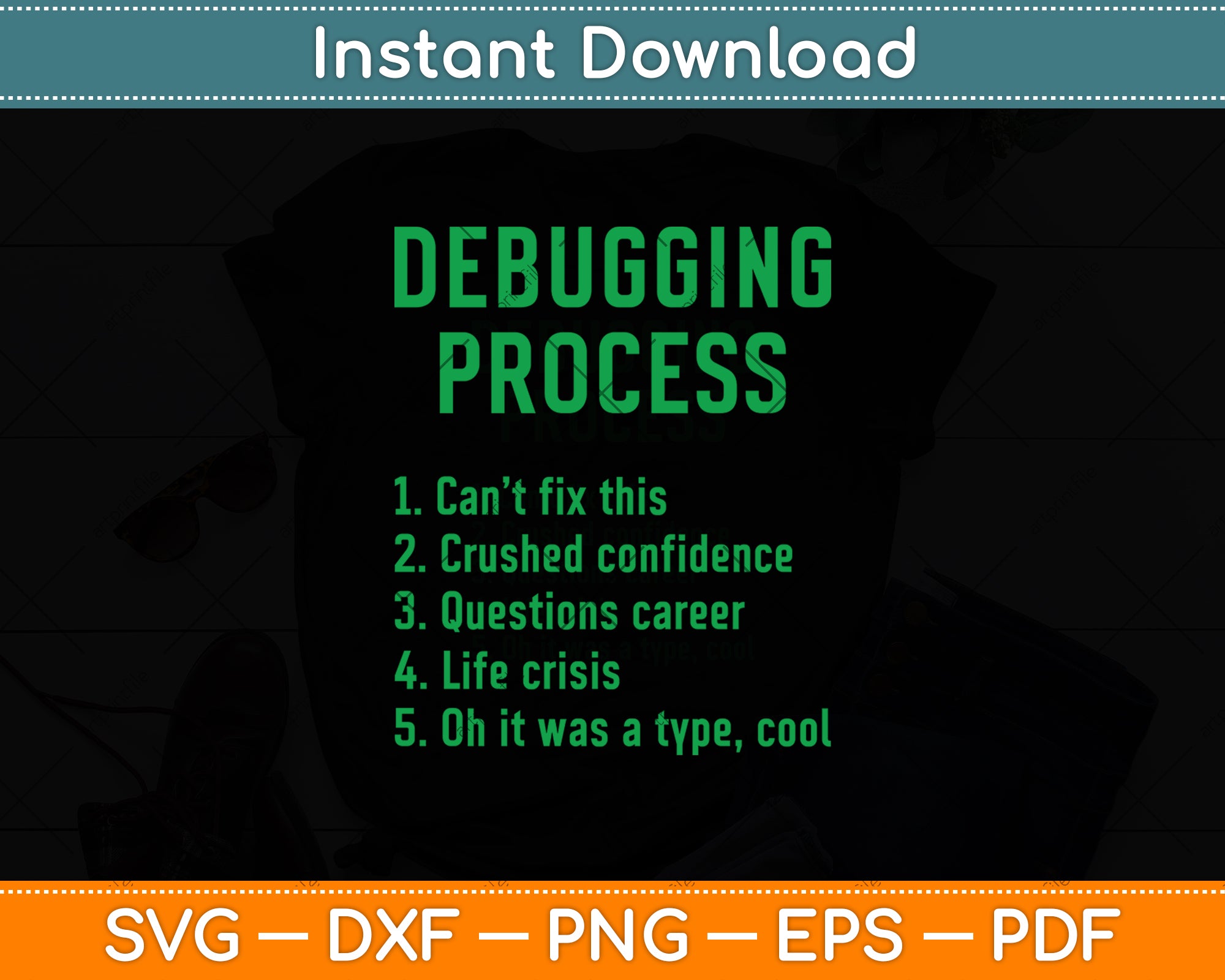 Debugging Process List Computer Programming Funny Svg Digital Cut File Artprintfile