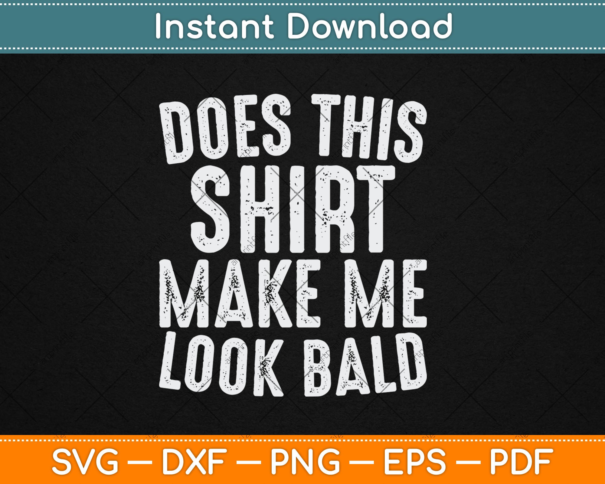Does This Shirt Make Me Look Bald Funny Bald Head Svg Cutting File ...