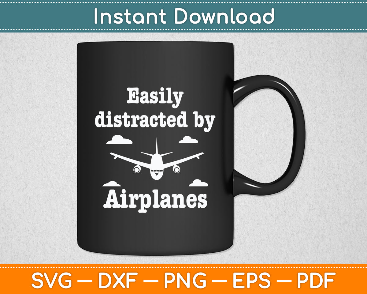Easily Distracted By Airplanes Pilot Flying Funny Svg Cutting File ...