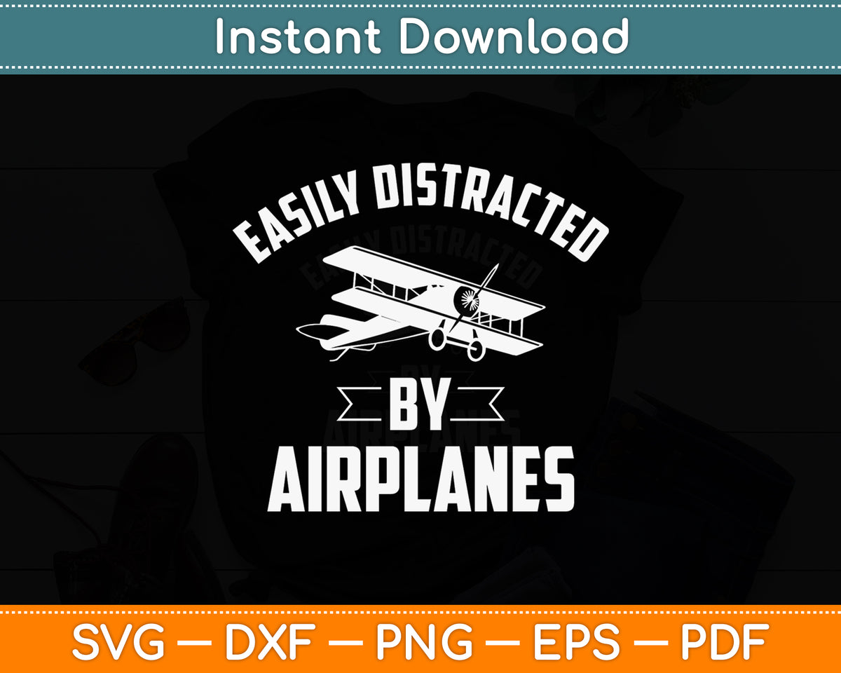 Easily Distracted By Airplanes Aircraft Pilot Plane Lover Svg File ...