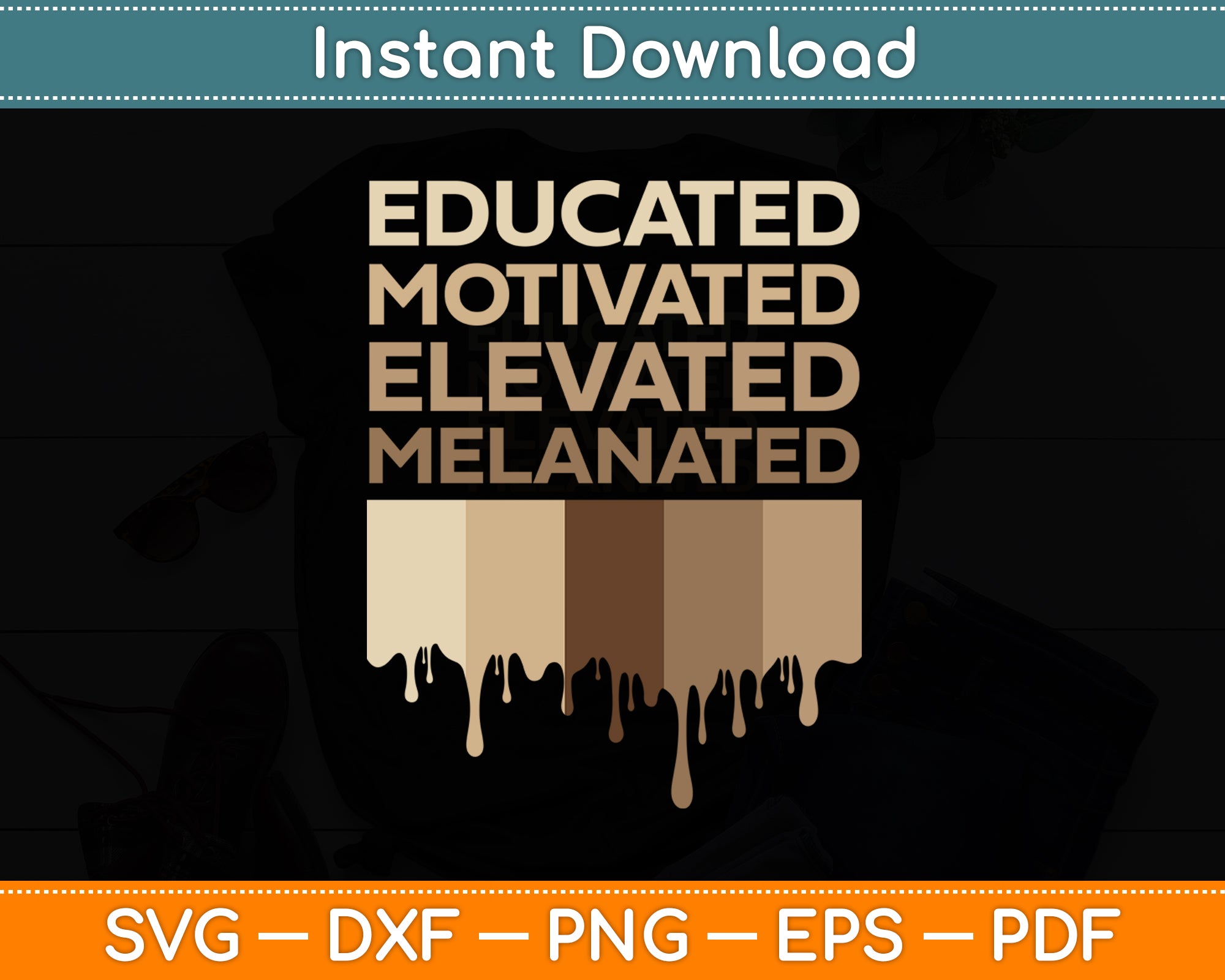 Educated Motivated Elevated Melanated Svg Digital Cutting File ...