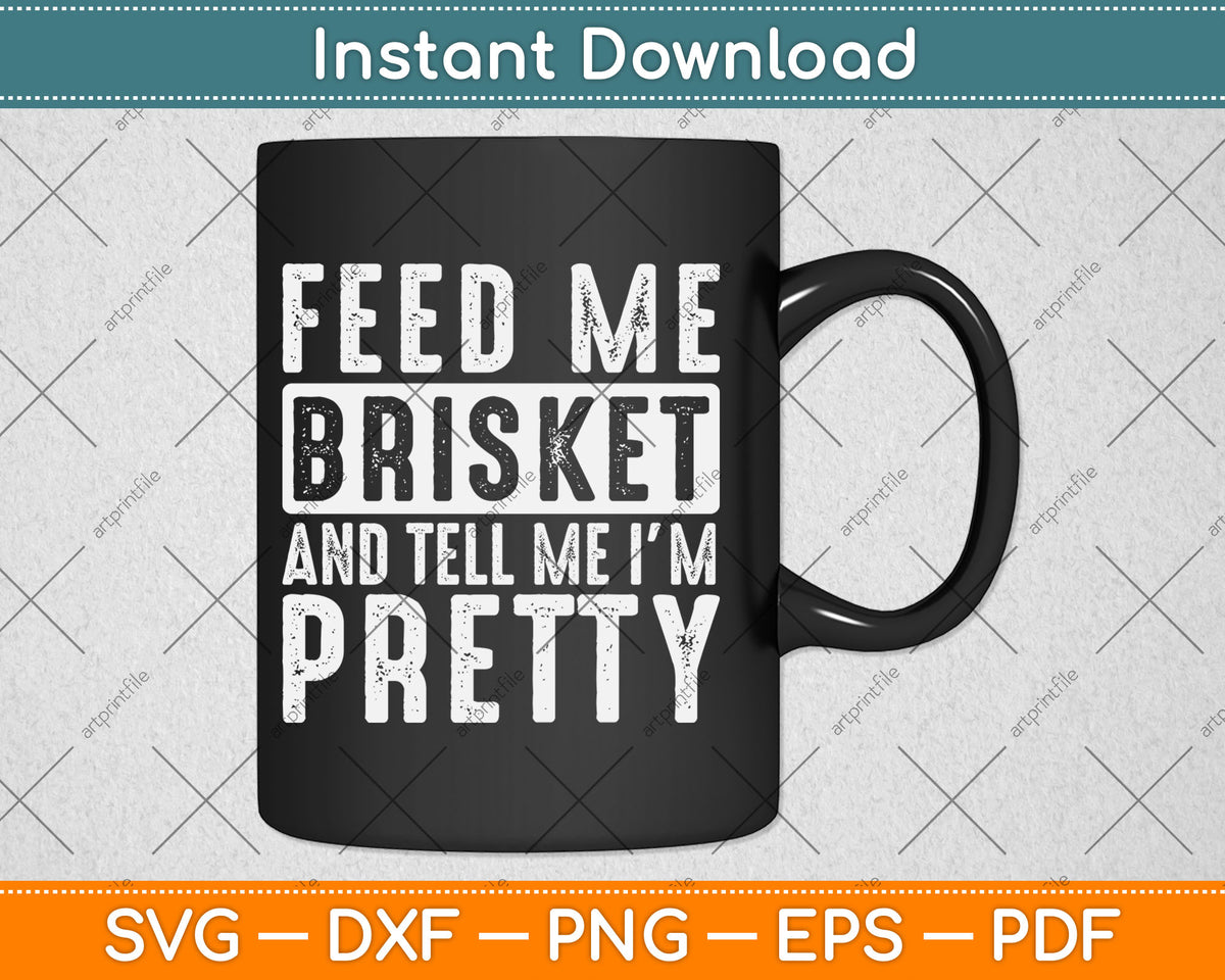 Feed Me Brisket - Pitmaster BBQ Lover Smoker Grilling Svg Cutting File ...