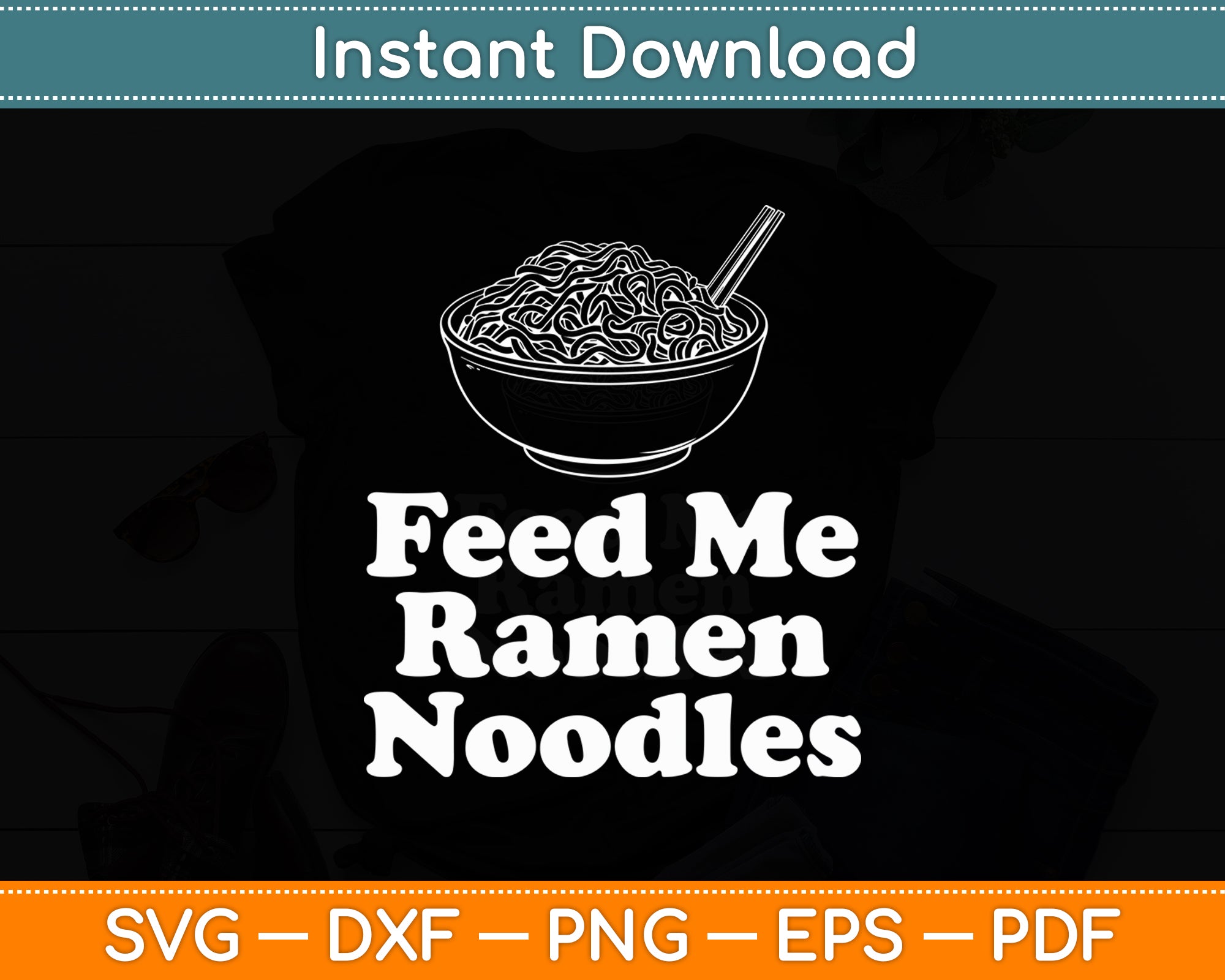 Feed Me Ramen Noodles - Ramen Noodles Svg Digital Cutting File ...