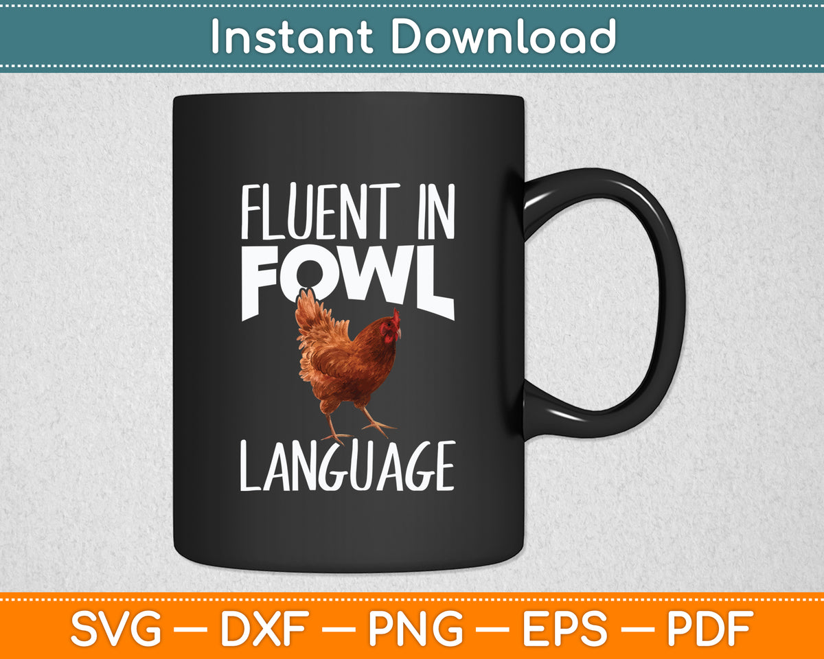 Fluent In Fowl Language Hen Chicken Lover Svg Digital Cutting File ...