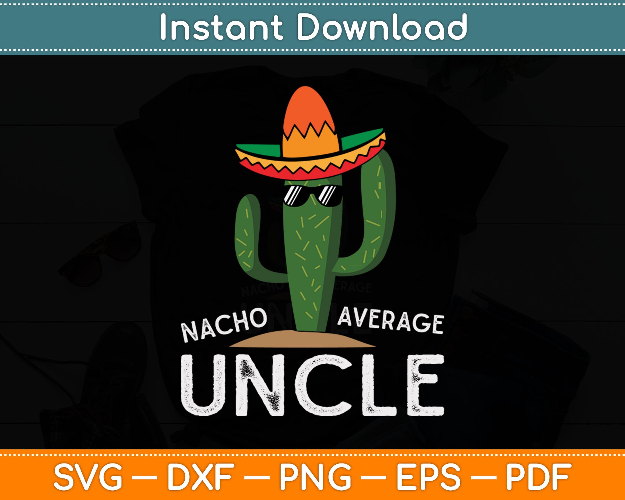 Fun Hilarious Uncle Joke Humor Funny Nacho Average Uncle Svg Png File ...