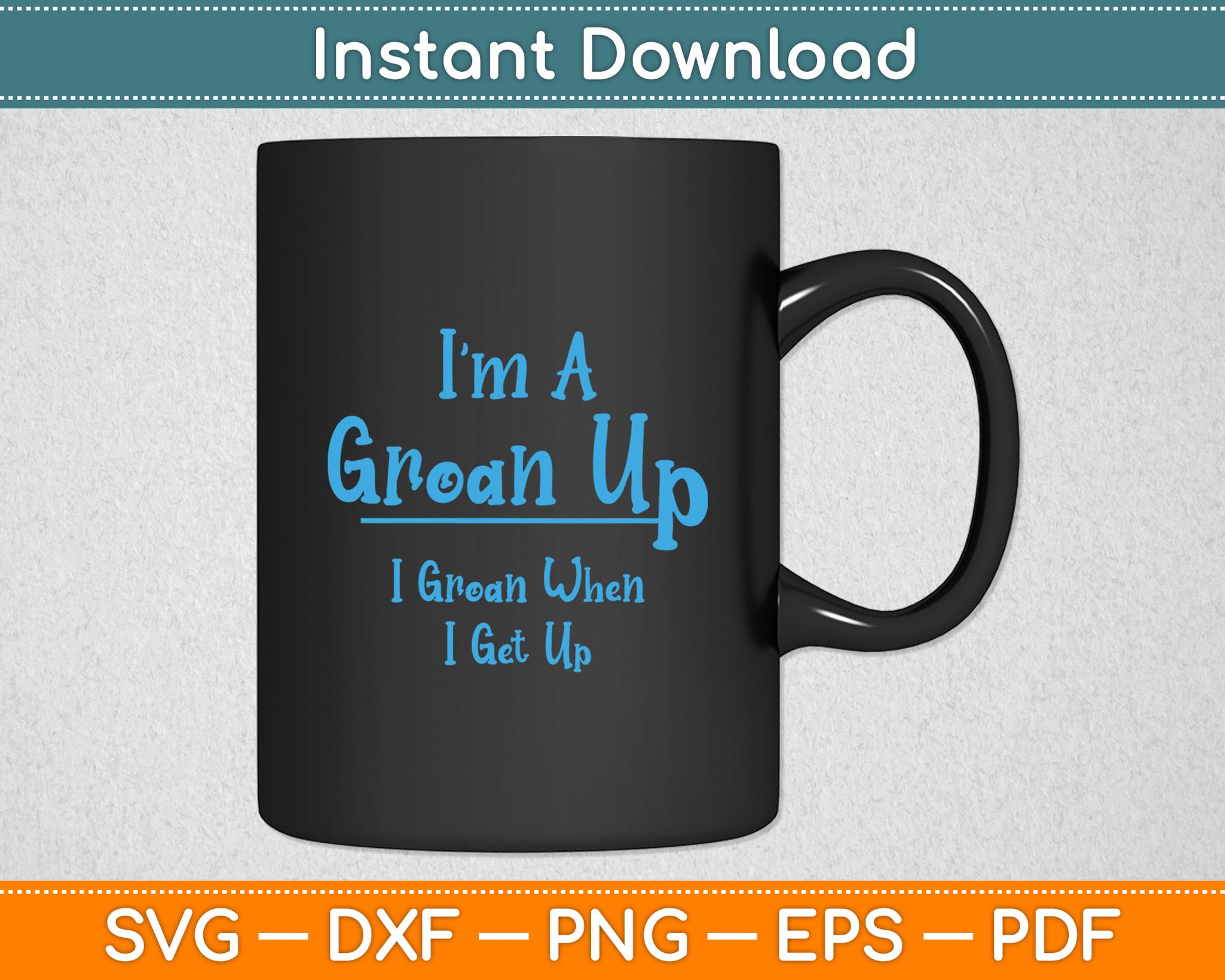 Groan Up Grown Up Pun Funny Older People Senior Citizen Svg Cut File ...