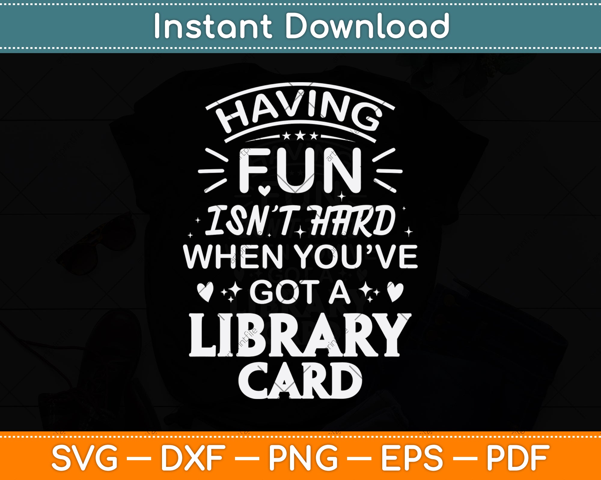 Having Fun Isn't Hard When You've Got A Library Card Svg Cutting File ...