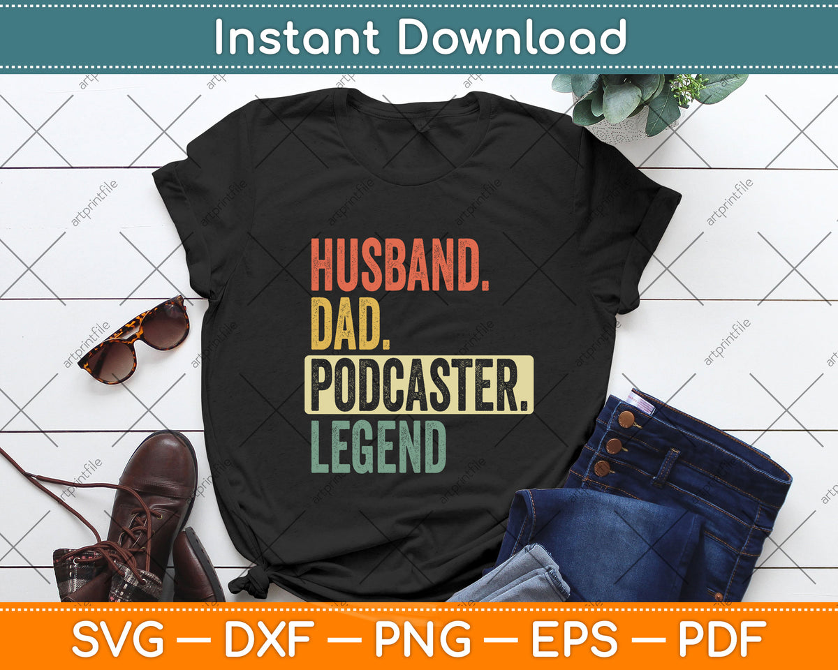 Husband Dad Podcaster Legend Svg Cutting File – artprintfile