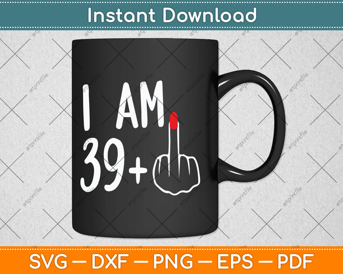 I Am 39 Plus 1 Middle Finger For A 40th Birthday For Women Svg File ...