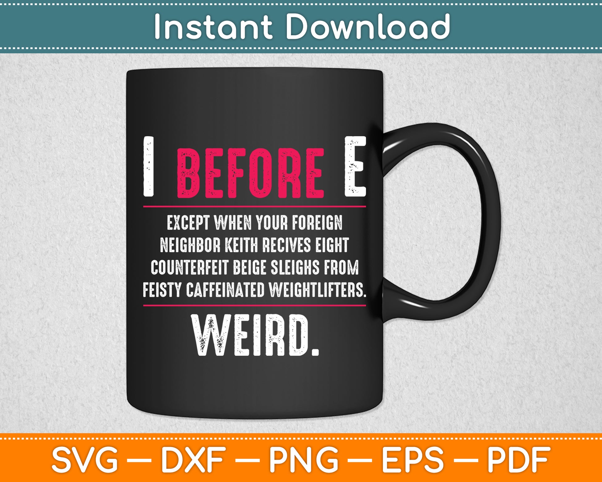 I Before E English Grammar Exceptions To The Rule Funny Svg File – artprintfile