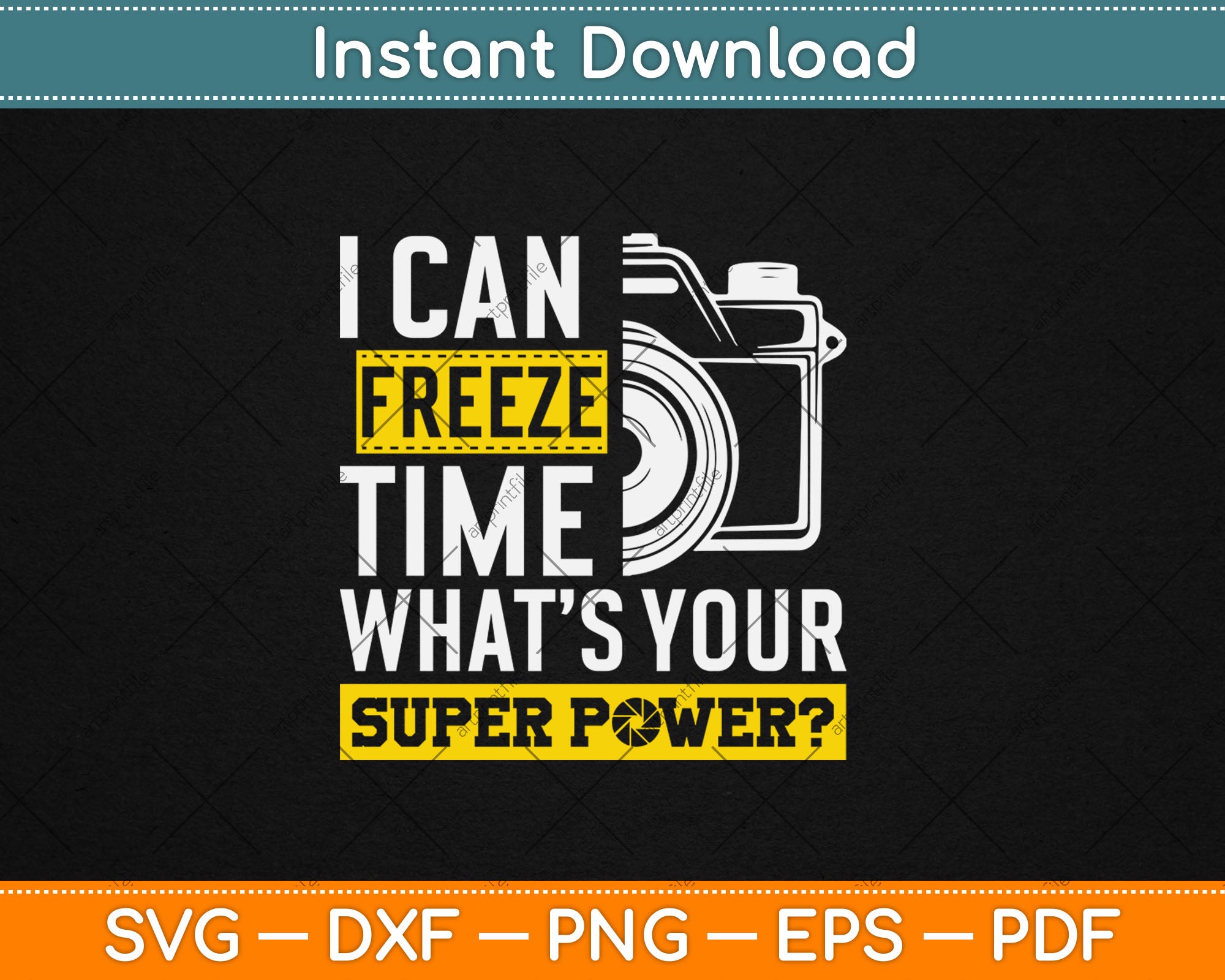 I Can Freeze Time Superpower - Photographer Camera Svg Cutting File ...