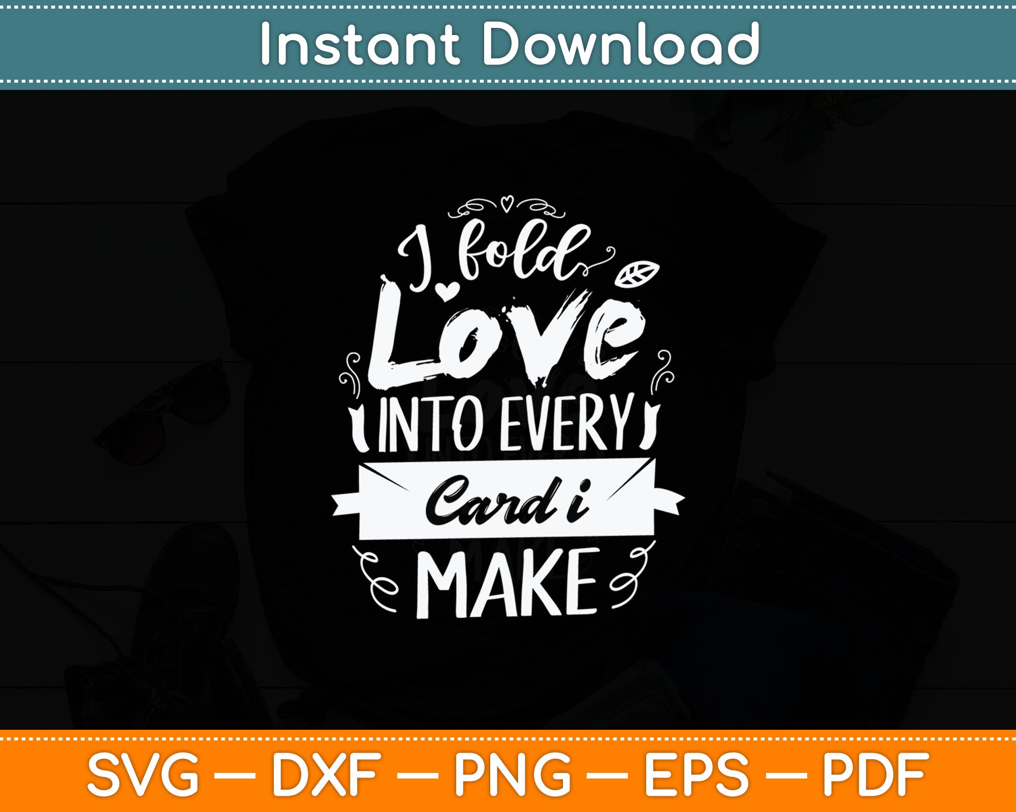 I Fold Love Into Every Card I Make Cardmaking Crafter Svg Cutting File ...