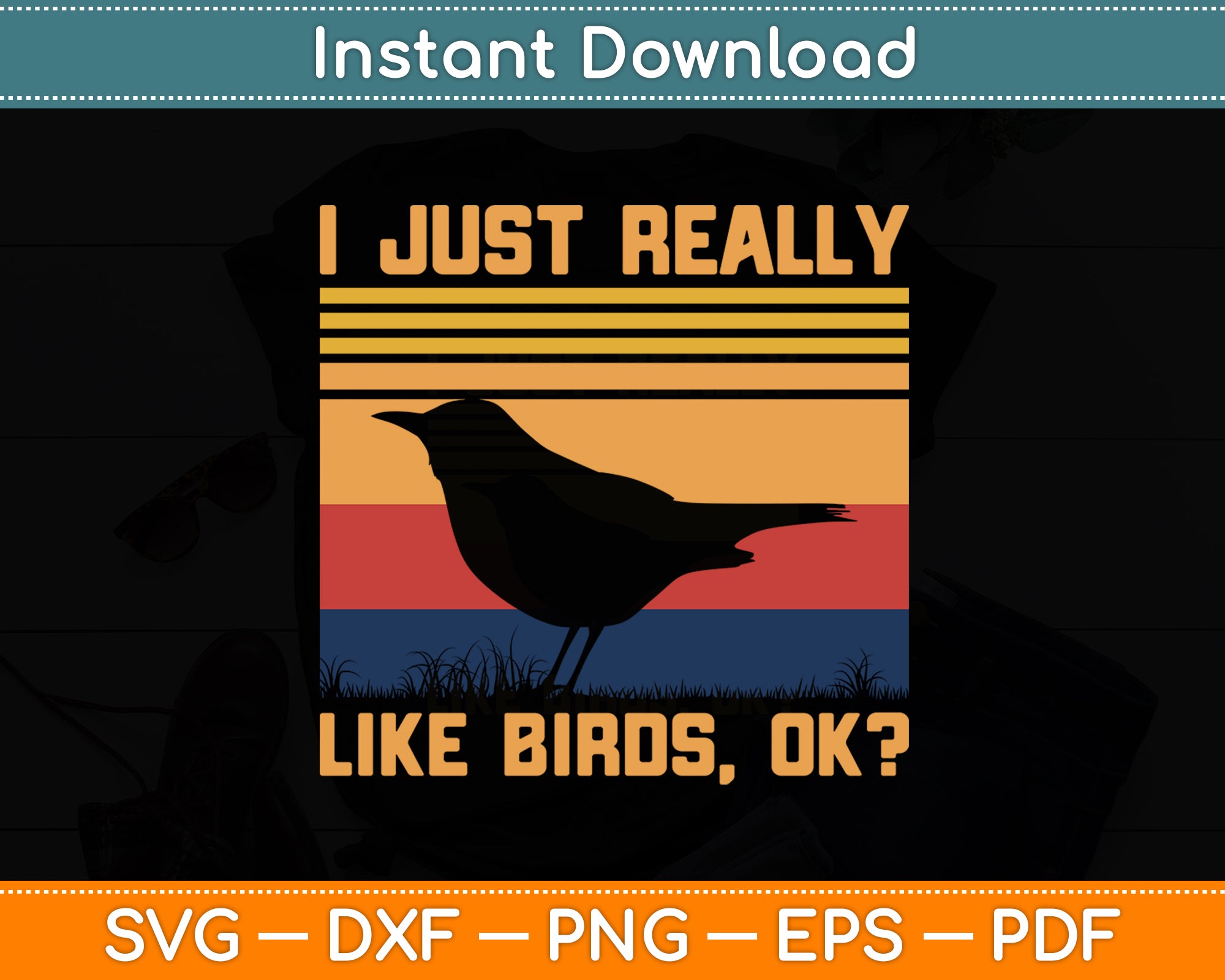I Just Really Like Birds Ok Svg Digital Cutting File – artprintfile
