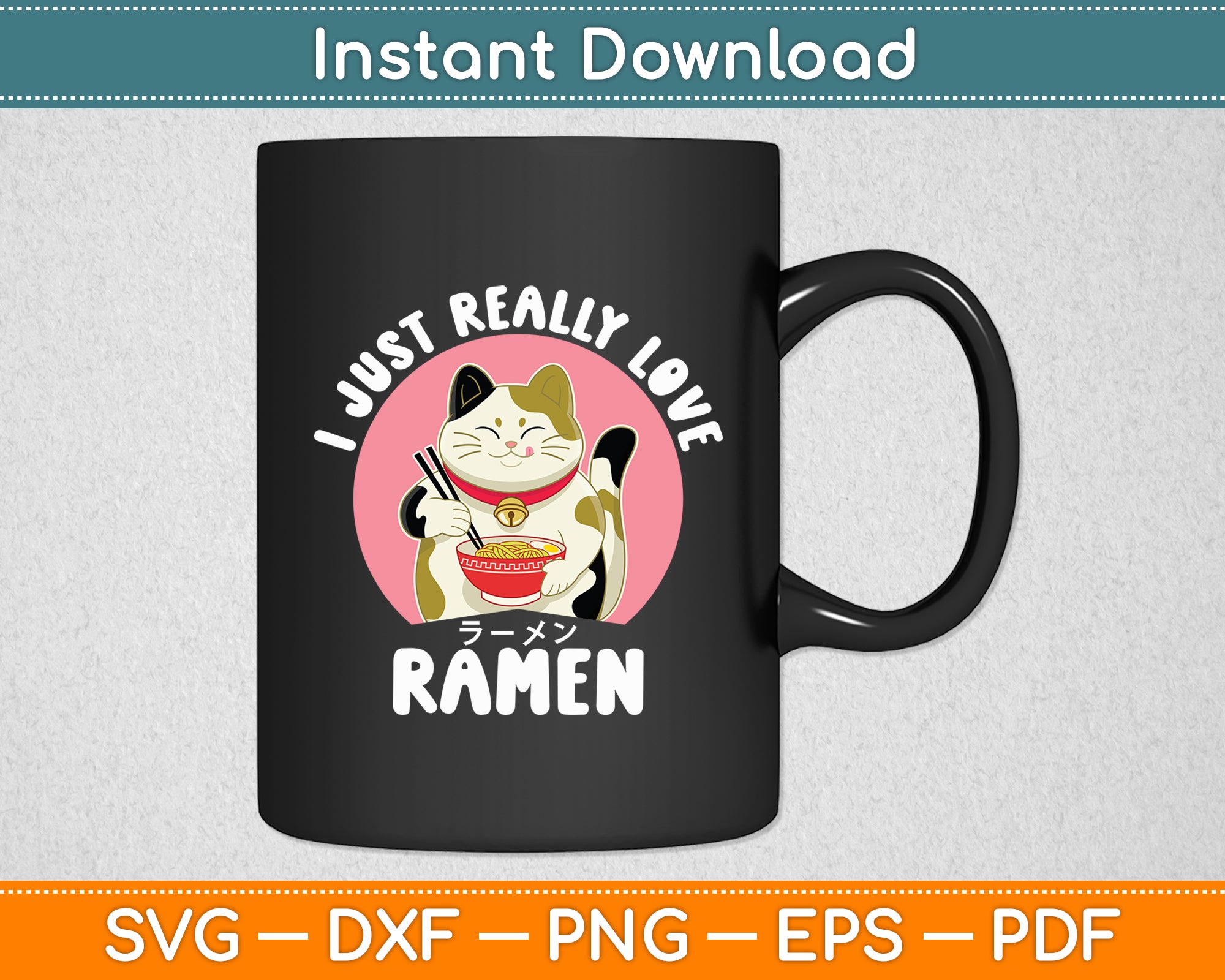 I Just Really Love Ramen Cat Anime Kawaii Svg Digital Cutting File ...