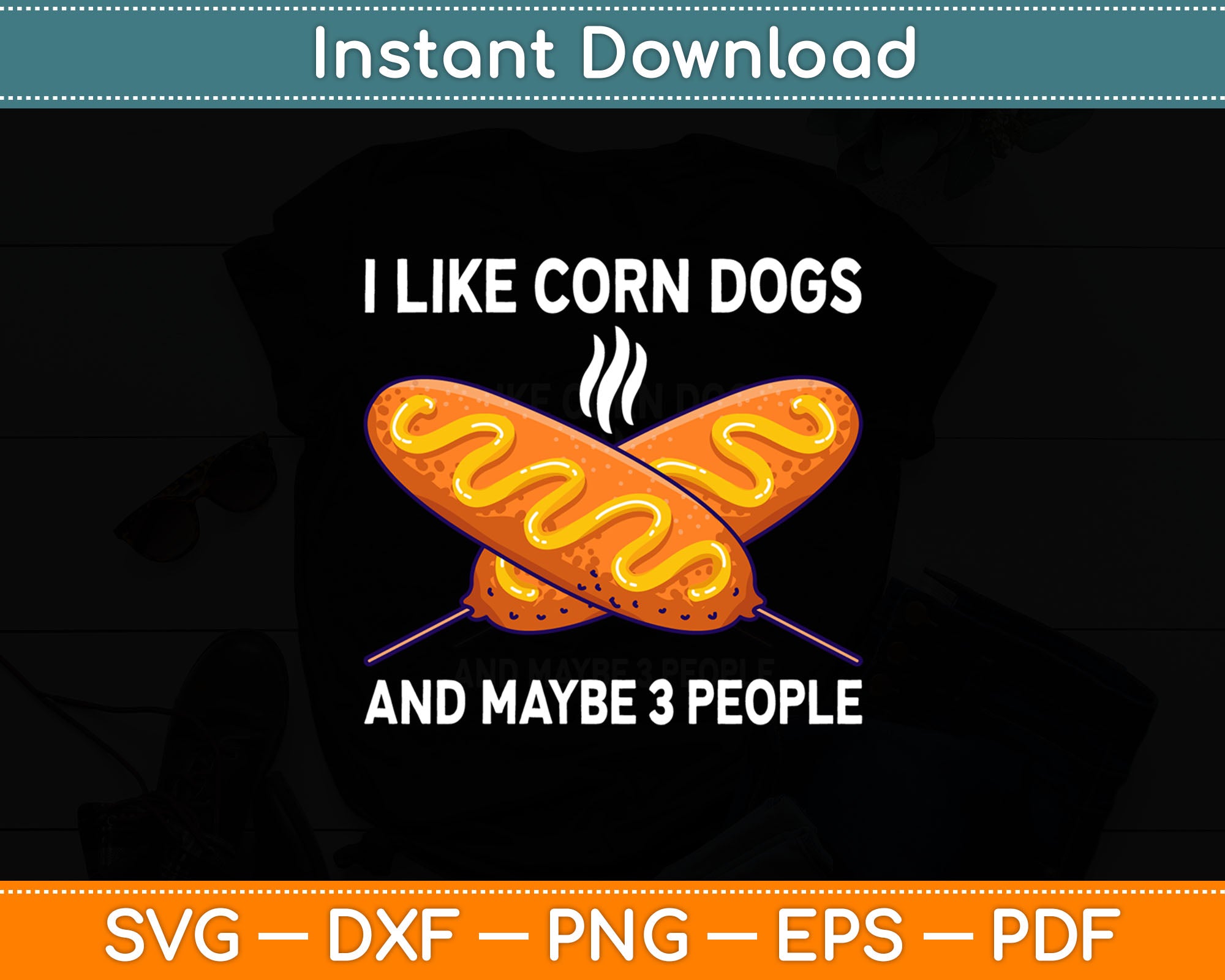 I Like Corn Dogs And Maybe 3 People Funny Food Svg Digital Cut File ...