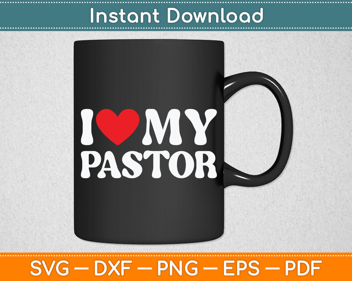 I Love My Pastor Jesus Svg Digital Cutting File – artprintfile