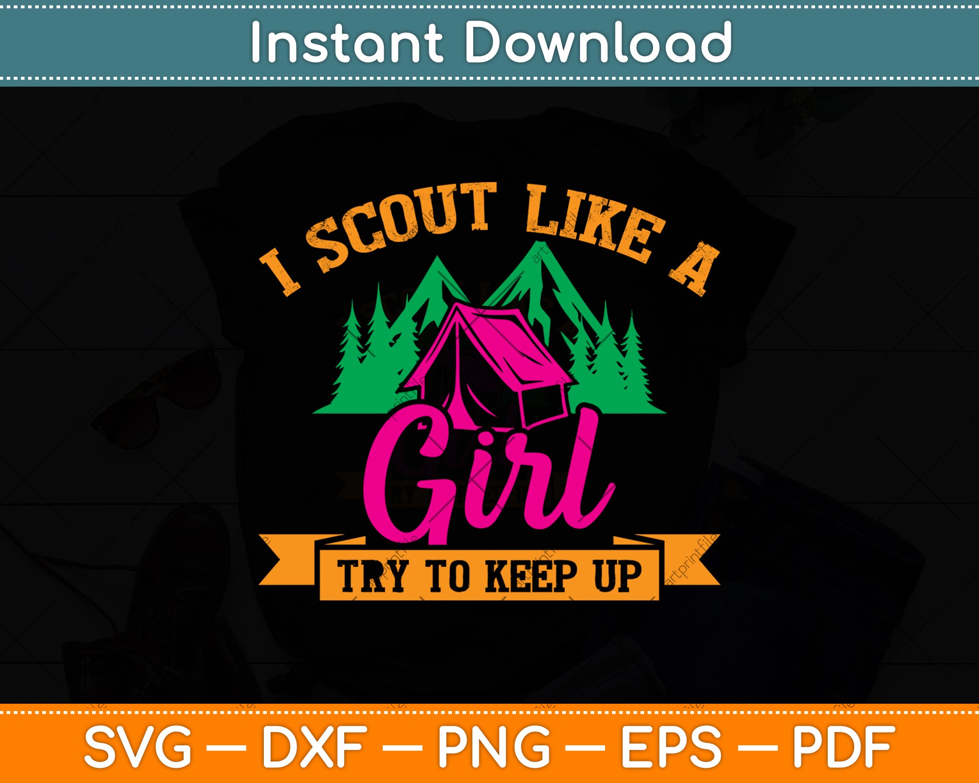 I Scout Like A Girl Try To Keep Up Svg Design Cutting File – artprintfile