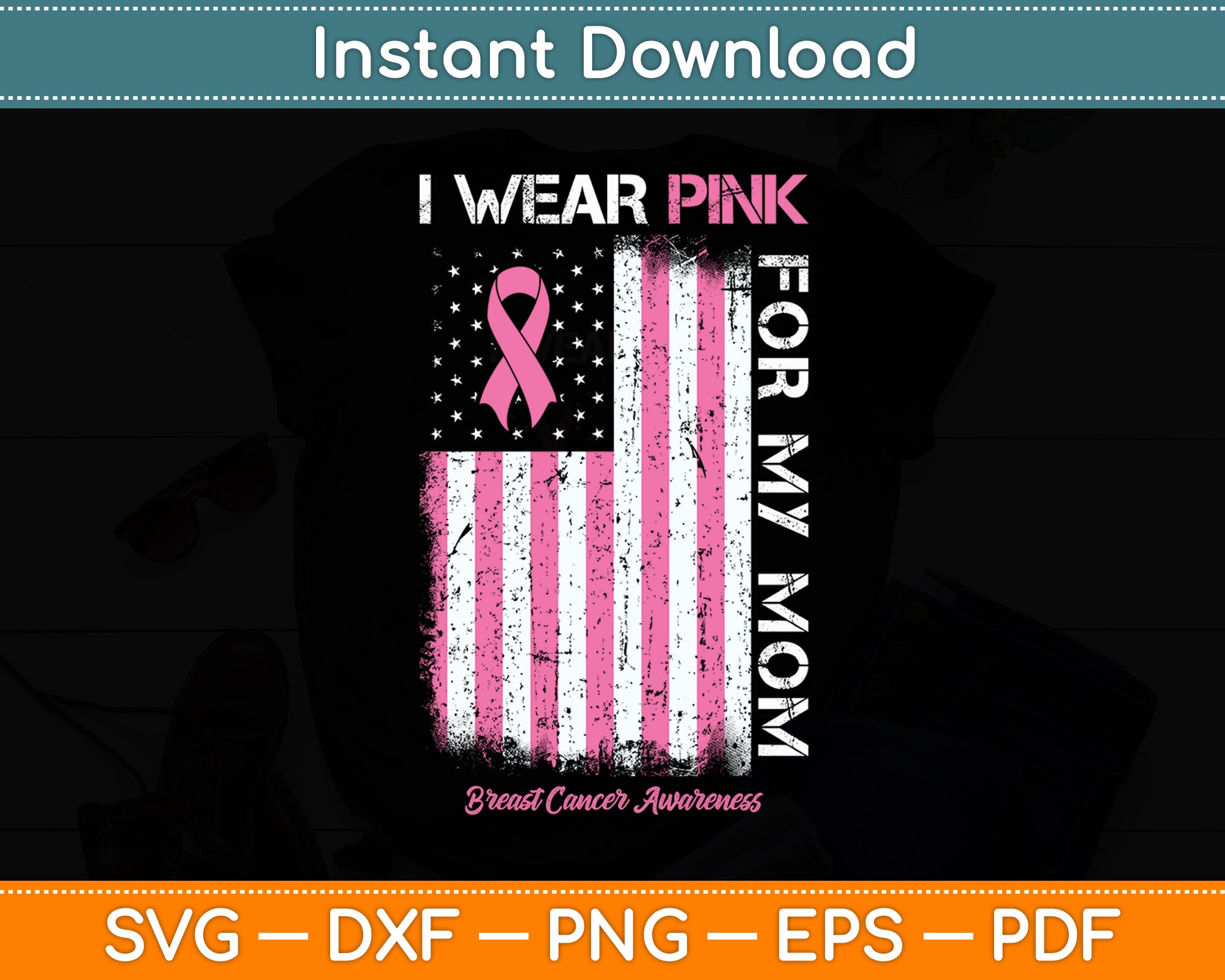 I Wear Pink For My Mom Breast Cancer Awareness American Flag Svg File ...