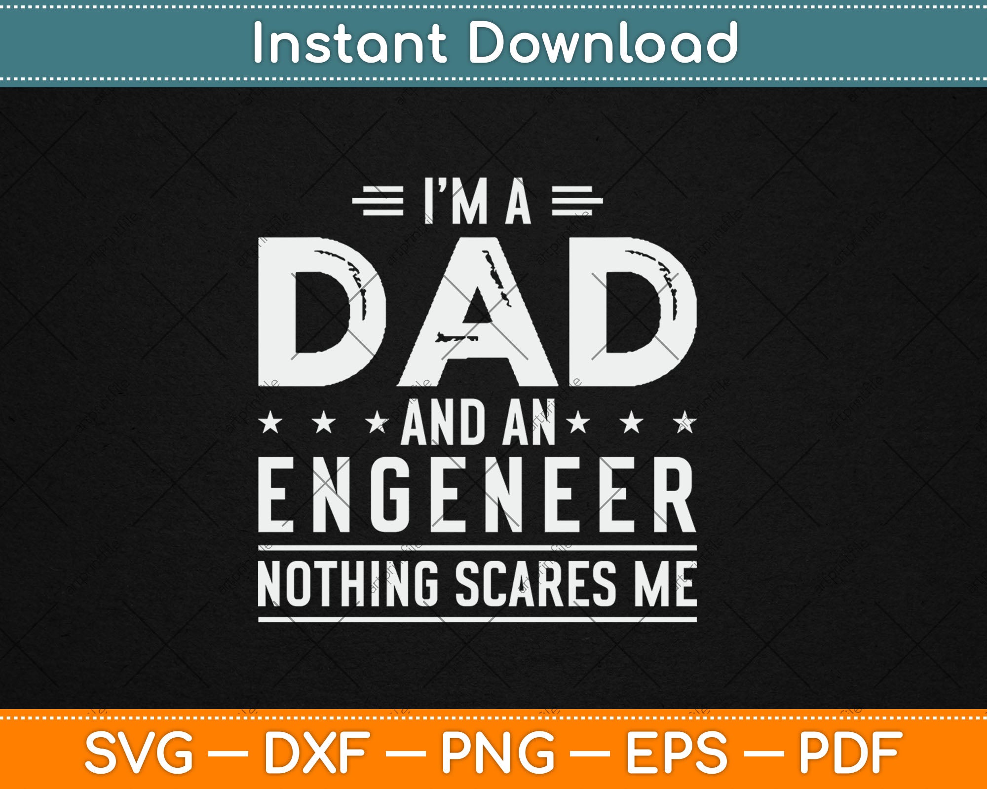I'm A Dad And Engineer Nothing Scares Me Fathers Day Svg Cutting File ...