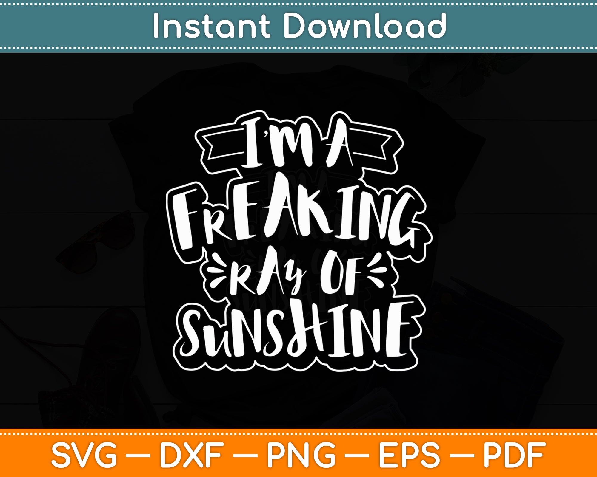 I'm A Freaking Ray Of Sunshine - Sarcastic Svg Digital Cutting File ...