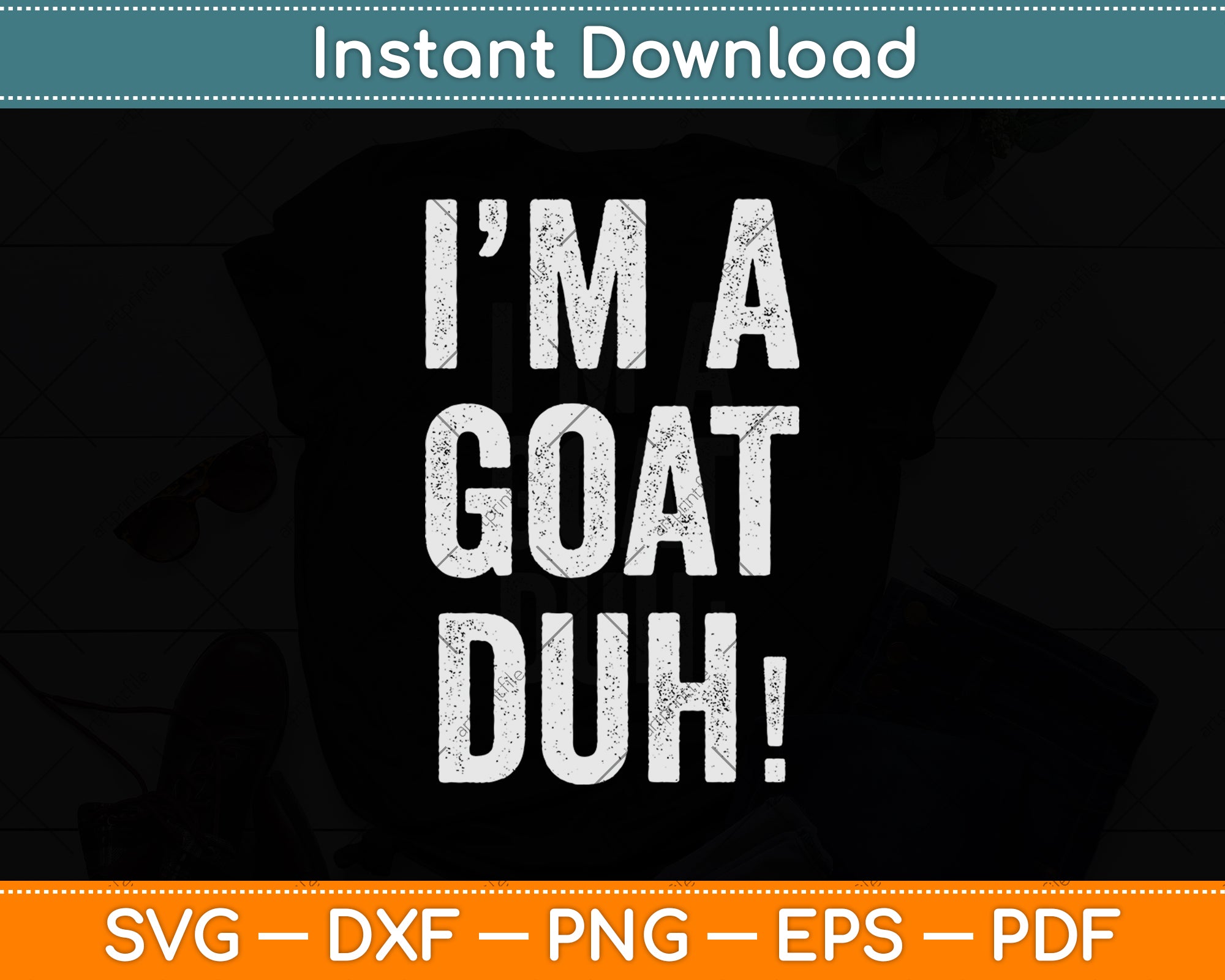 I’m A Goat Duh! Svg Digital Cutting File – artprintfile
