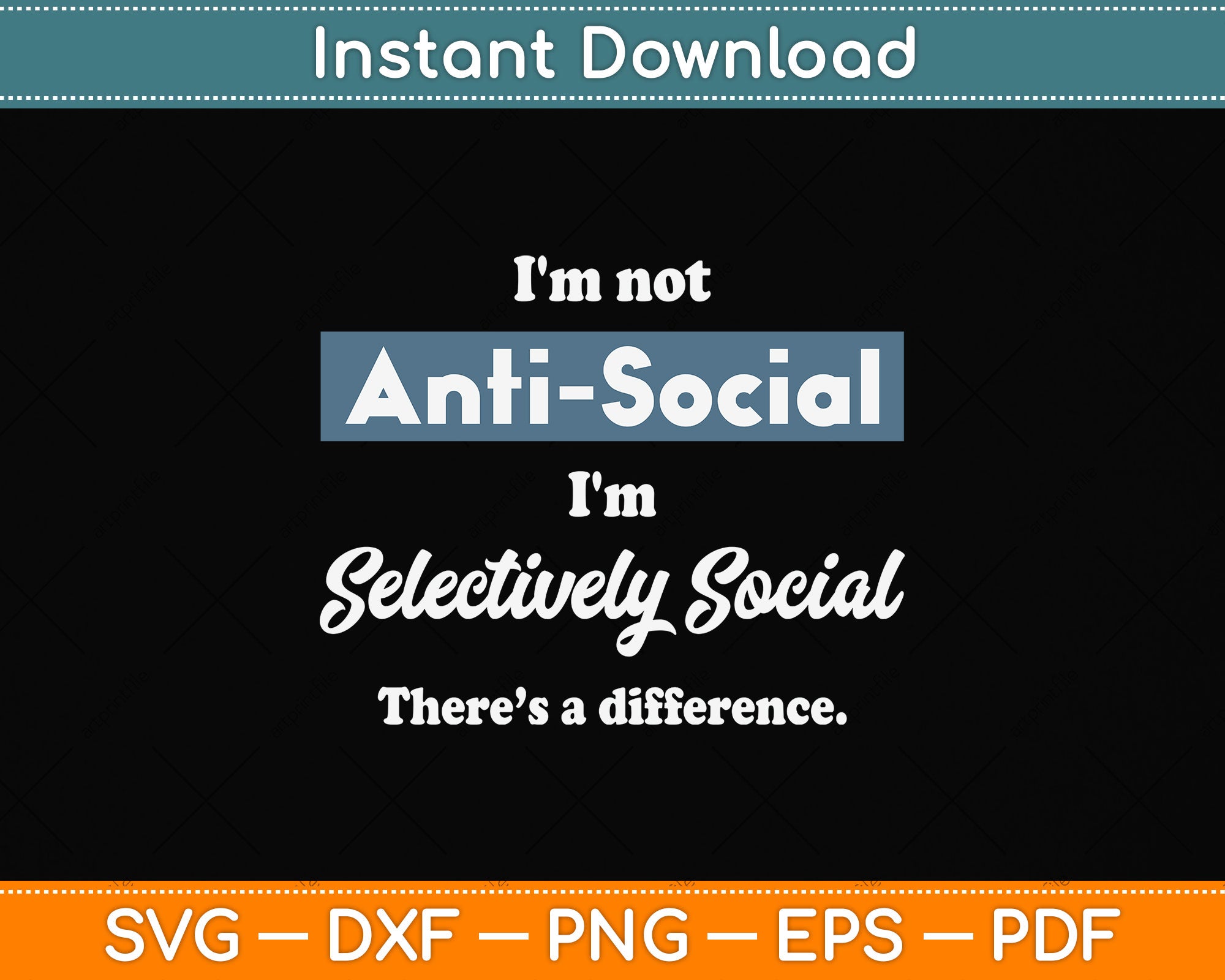 I'm Not Anti-Social, I'm Selectively Social Funny Svg Cutting File ...