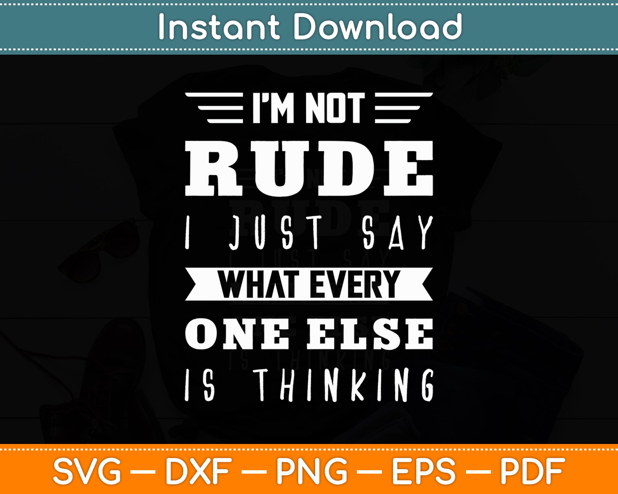 I'm Not Rude Sarcastic Saying Funny Svg Cutting File – artprintfile